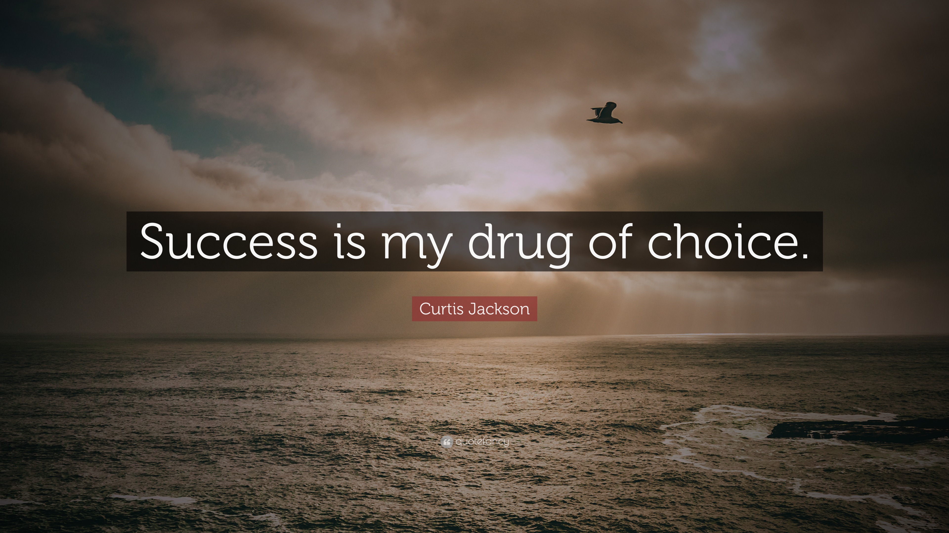 Curtis Jackson Quote: “Success is my drug of choice.”