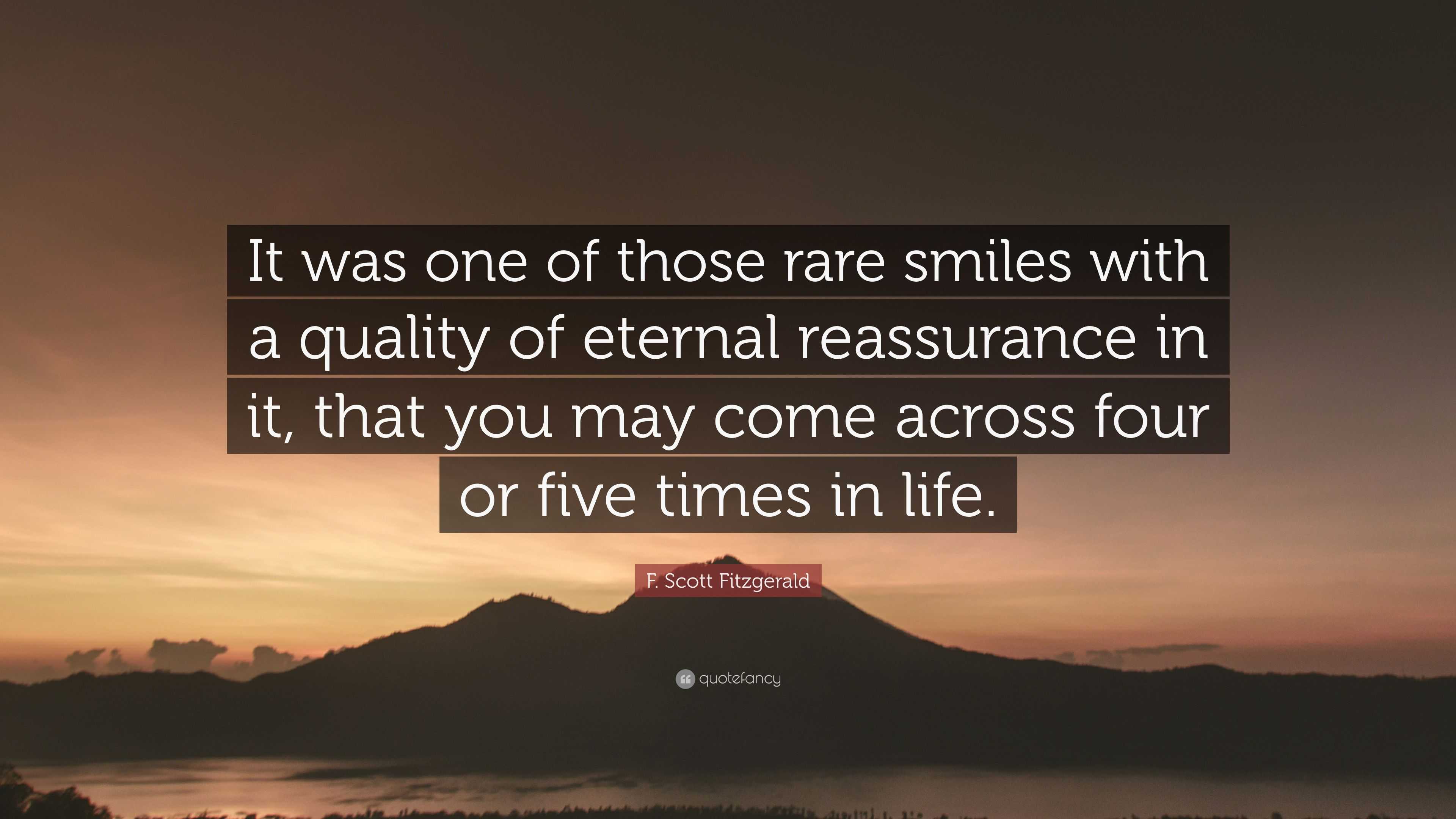 F. Scott Fitzgerald Quote: “It was one of those rare smiles with a ...