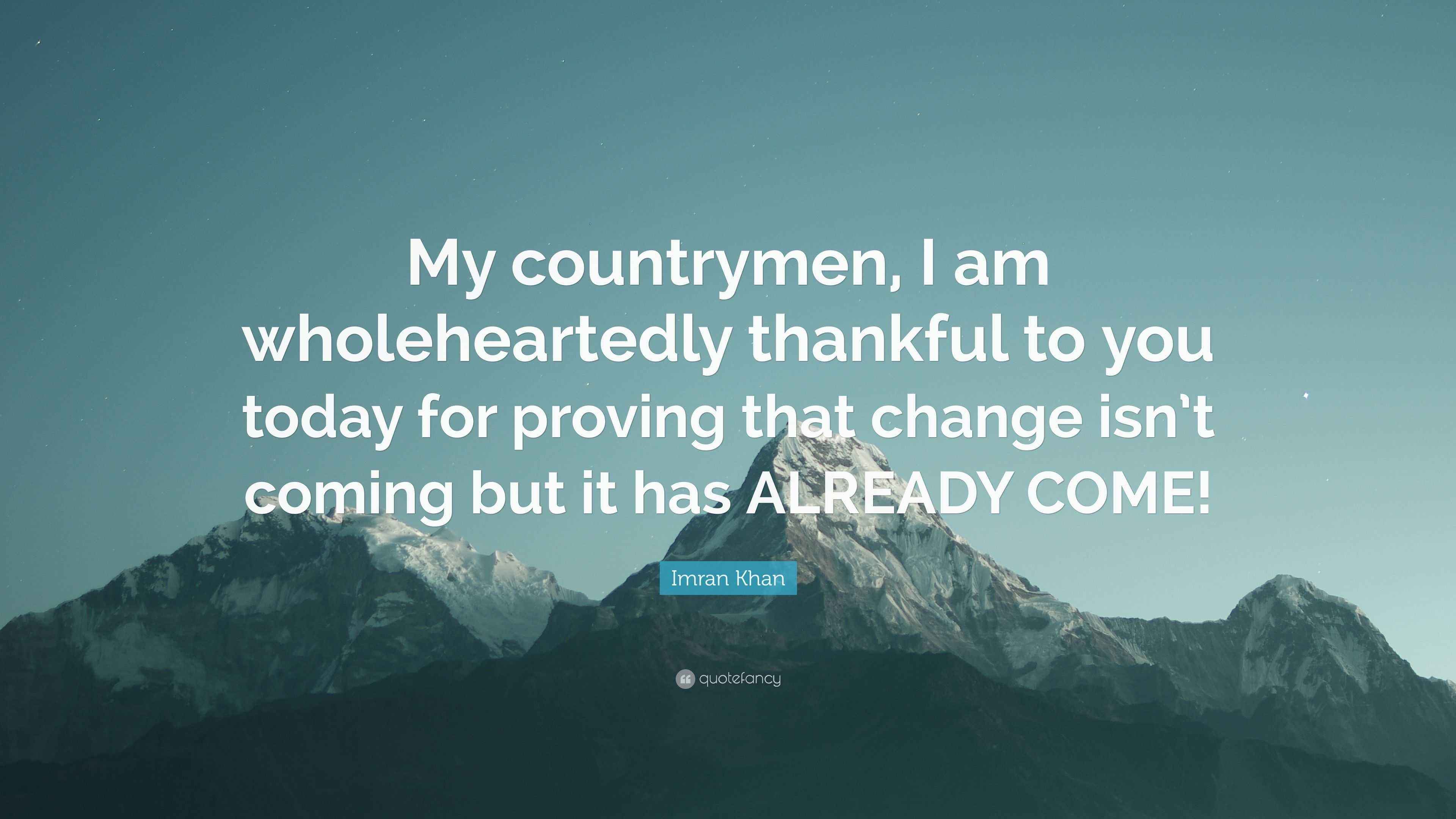 Imran Khan Quote: “My countrymen, I am wholeheartedly thankful to you ...