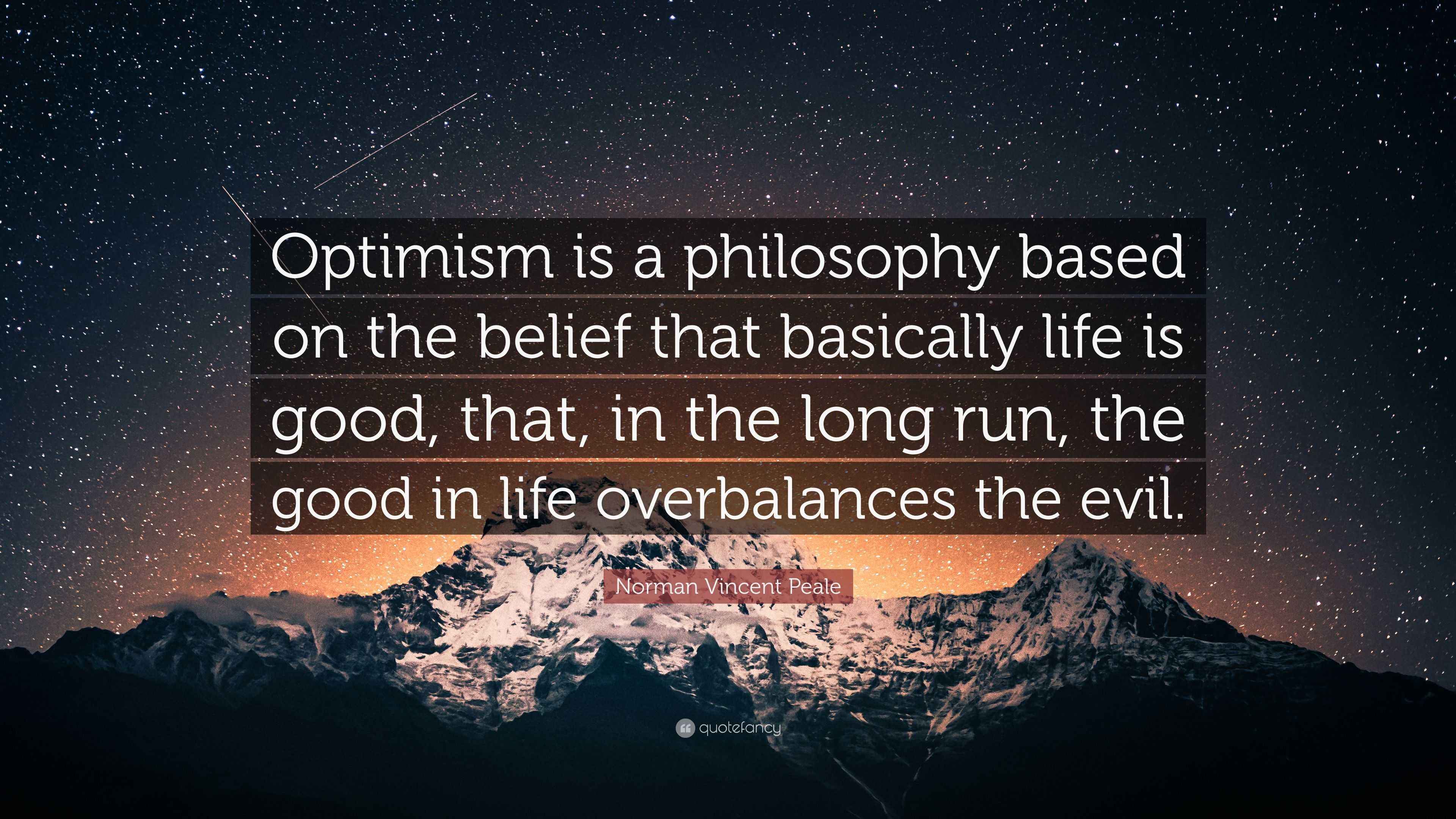 Norman Vincent Peale Quote: “Optimism is a philosophy based on the ...