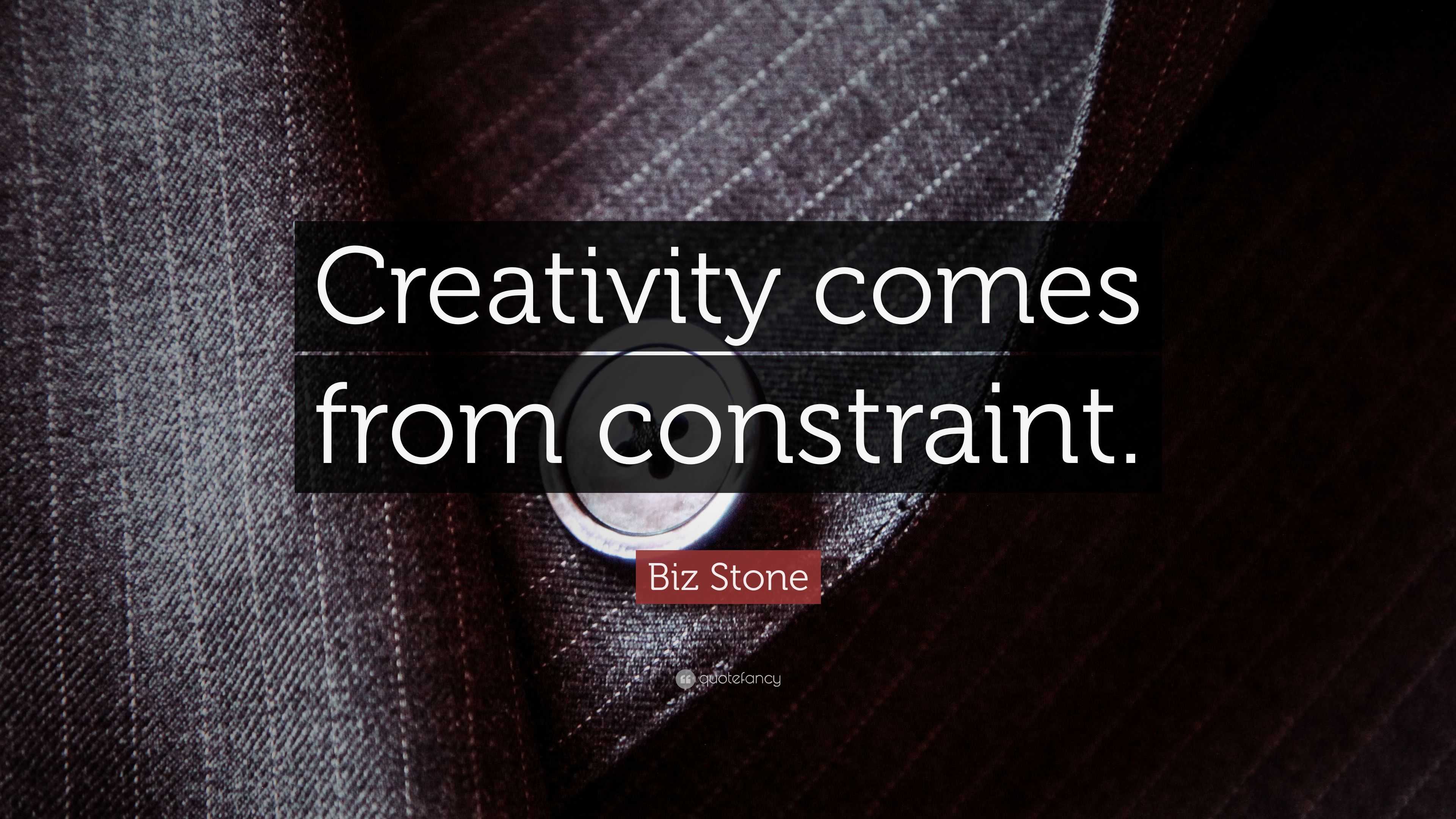 Biz Stone Quote: “Creativity comes from constraint.”