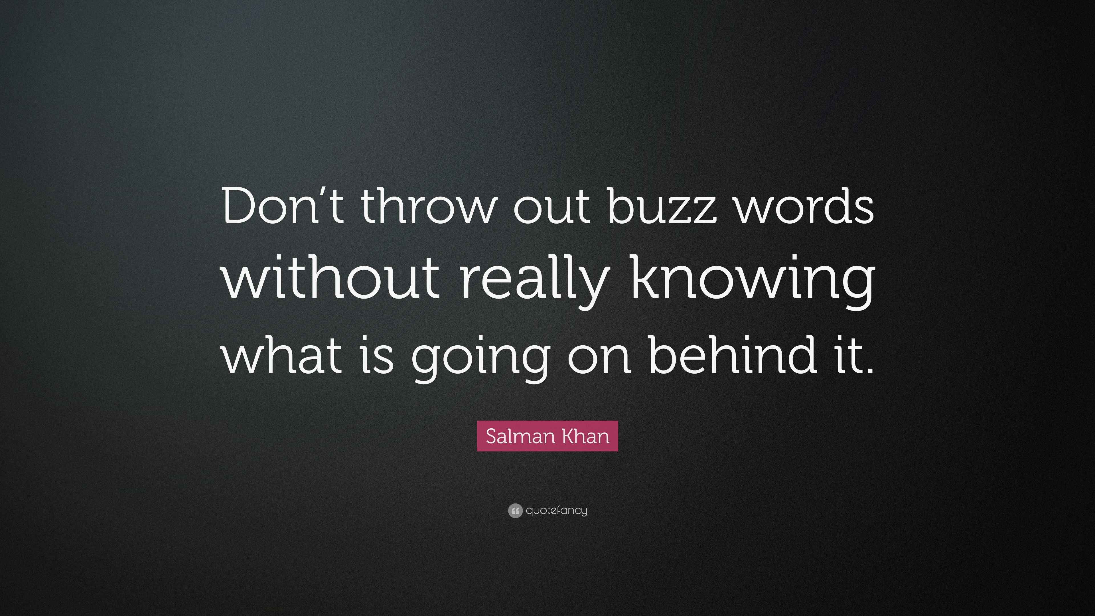 Salman Khan Quote: “Don’t throw out buzz words without really knowing ...