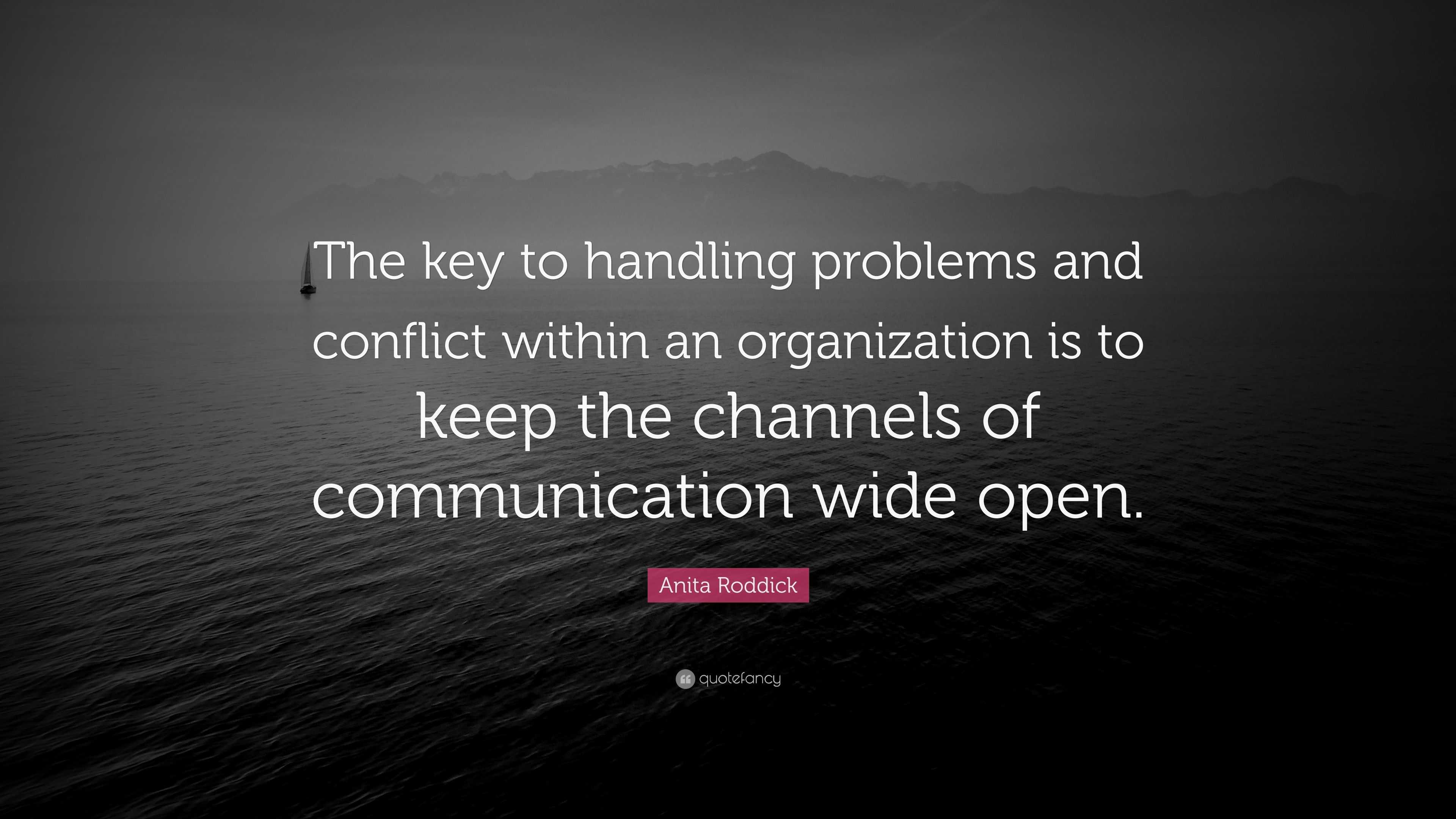 Anita Roddick Quote: “The key to handling problems and conflict within ...