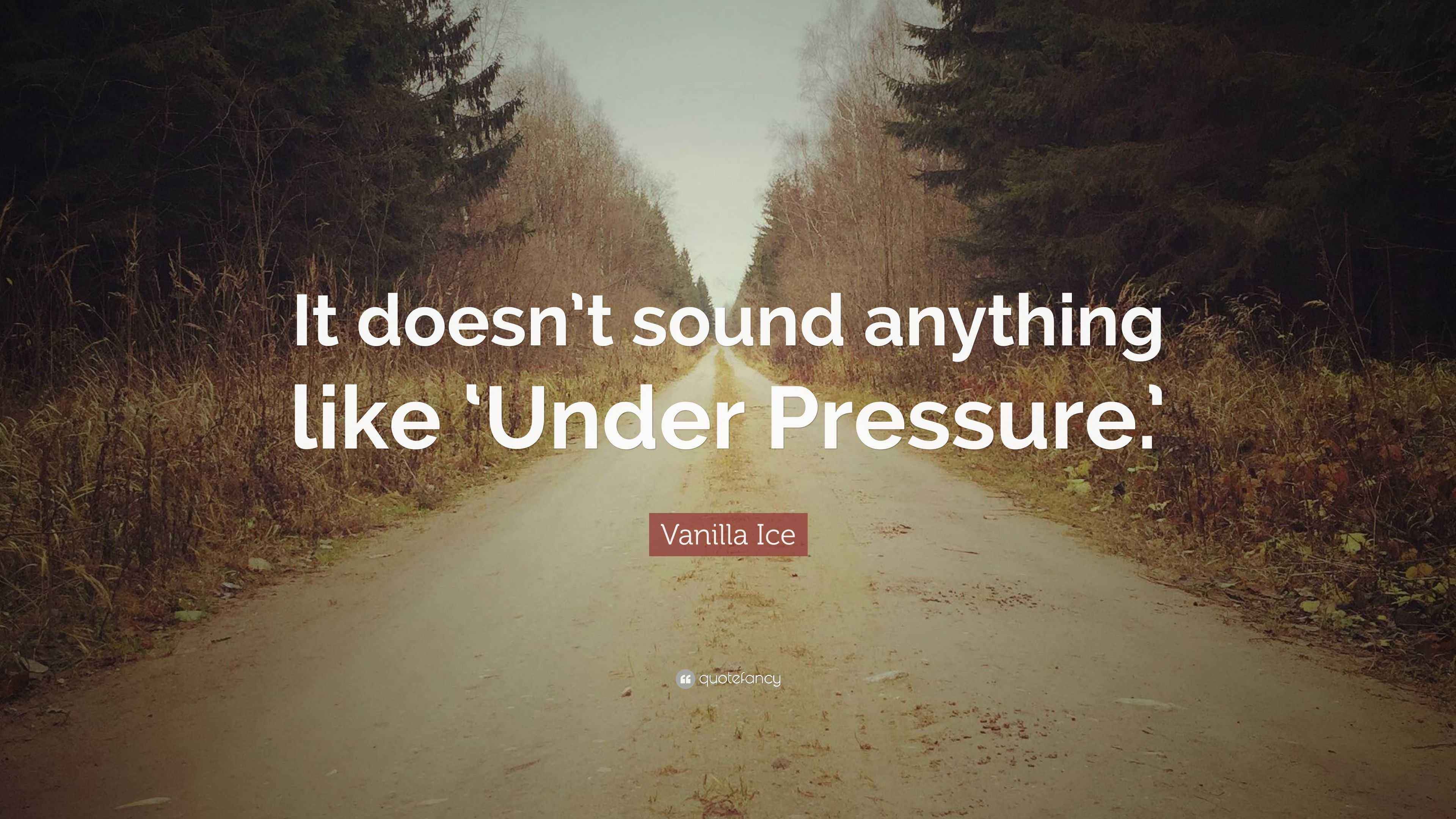 Vanilla Ice Quote: “It doesn’t sound anything like ‘Under Pressure.’”