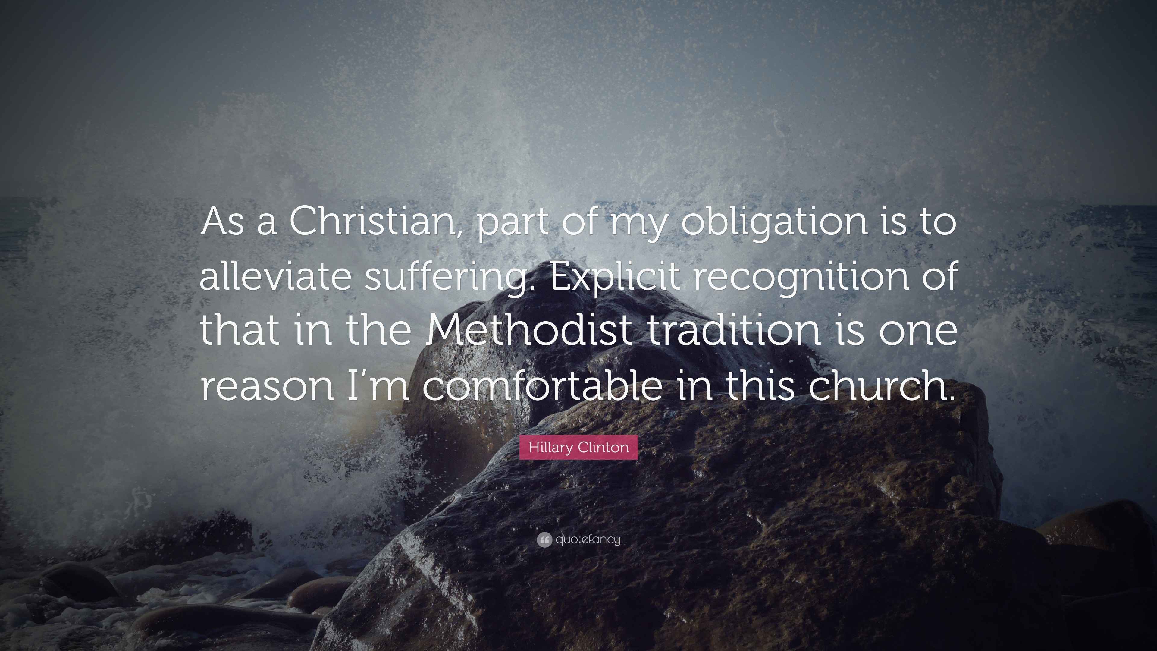 Hillary Clinton Quote: “As a Christian, part of my obligation is to ...