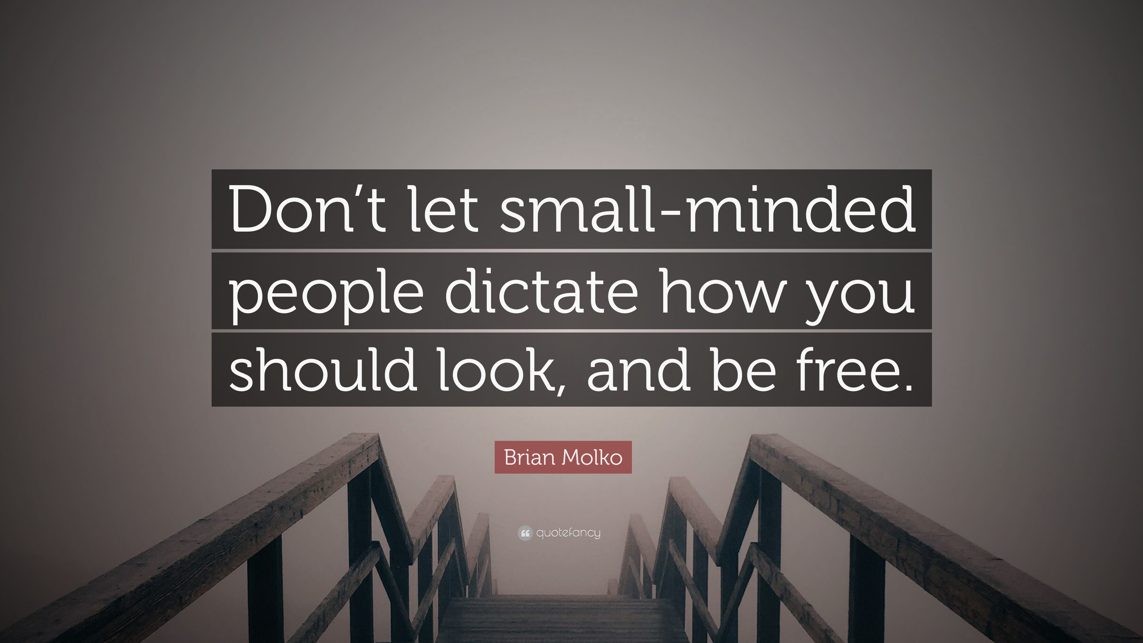 Brian Molko Quote: “Don’t let small-minded people dictate how you ...