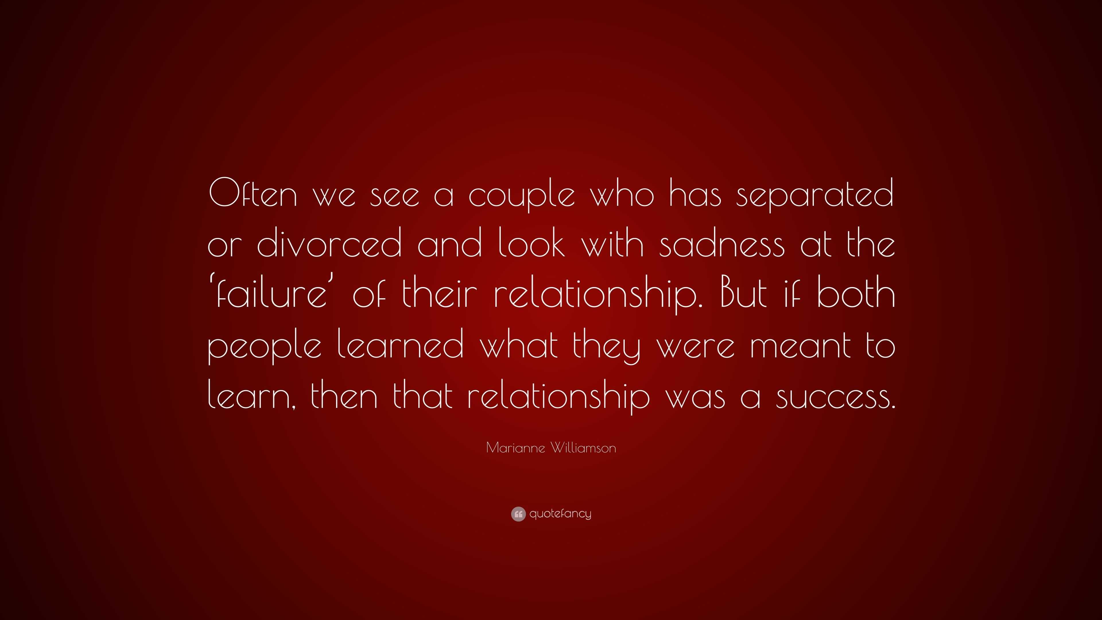 Marianne Williamson Quote: “Often we see a couple who has separated or ...