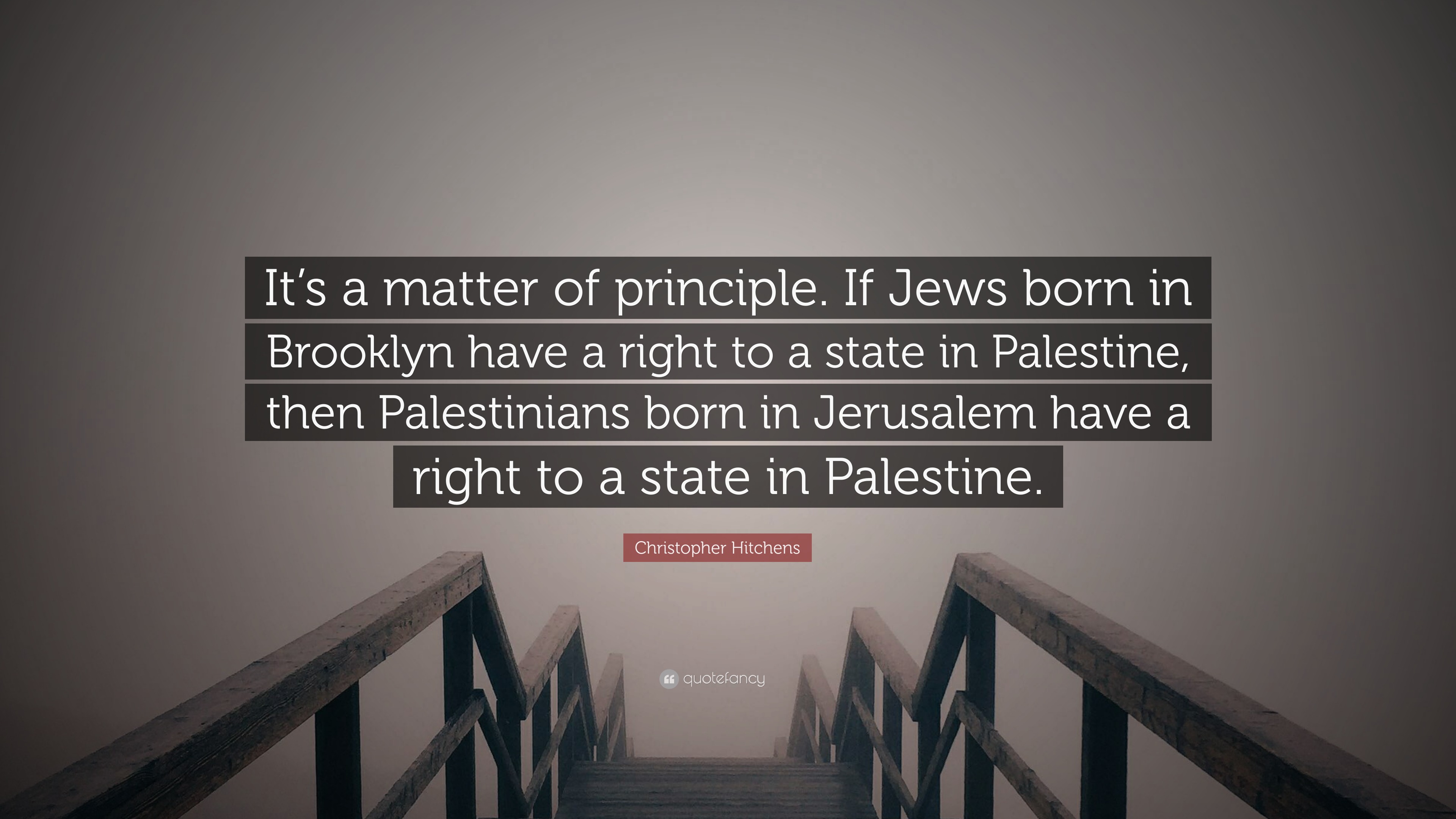 Christopher Hitchens Quote: “It’s a matter of principle. If Jews born ...
