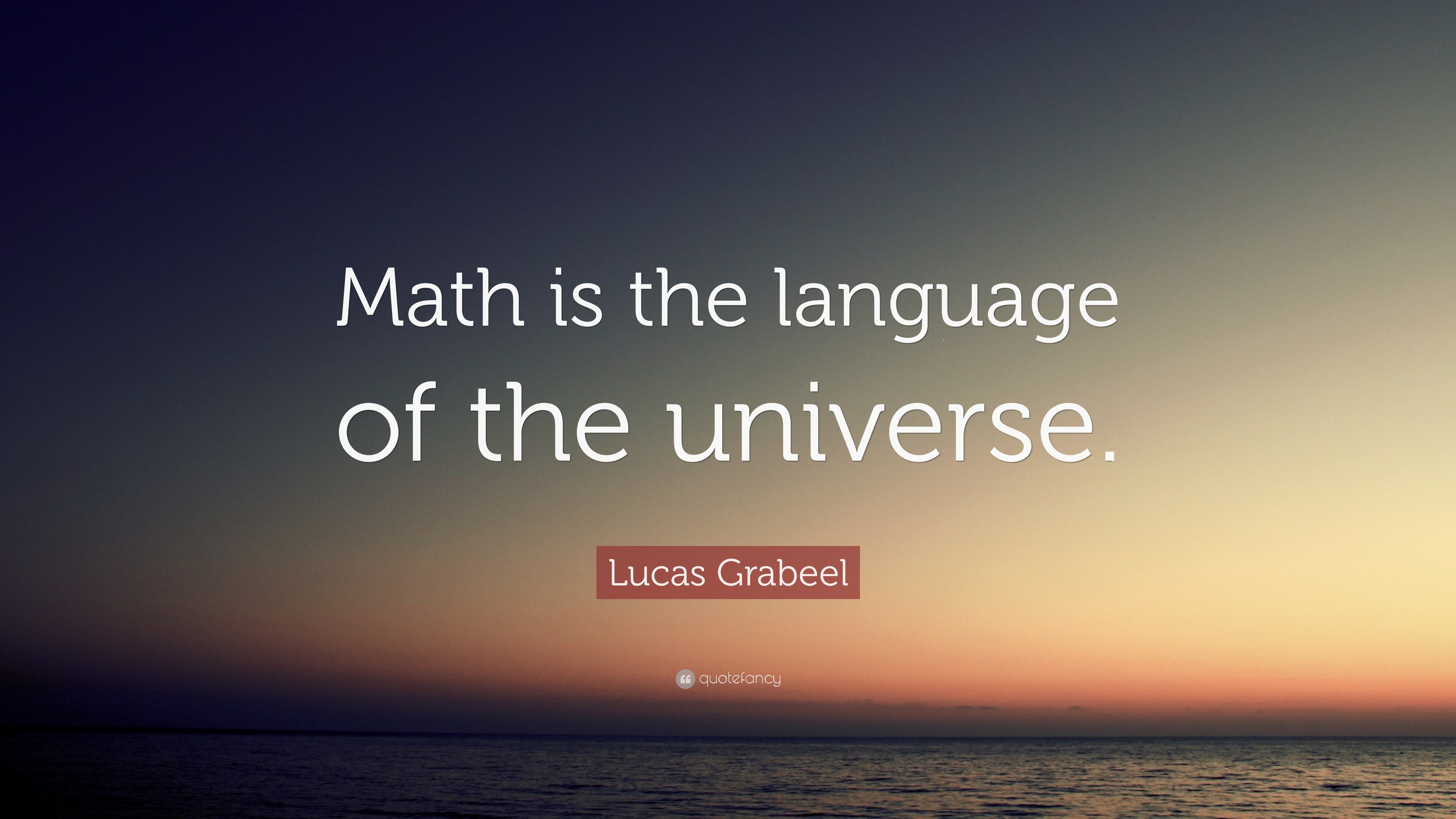 Lucas Grabeel Quote: “Math is the language of the universe.”