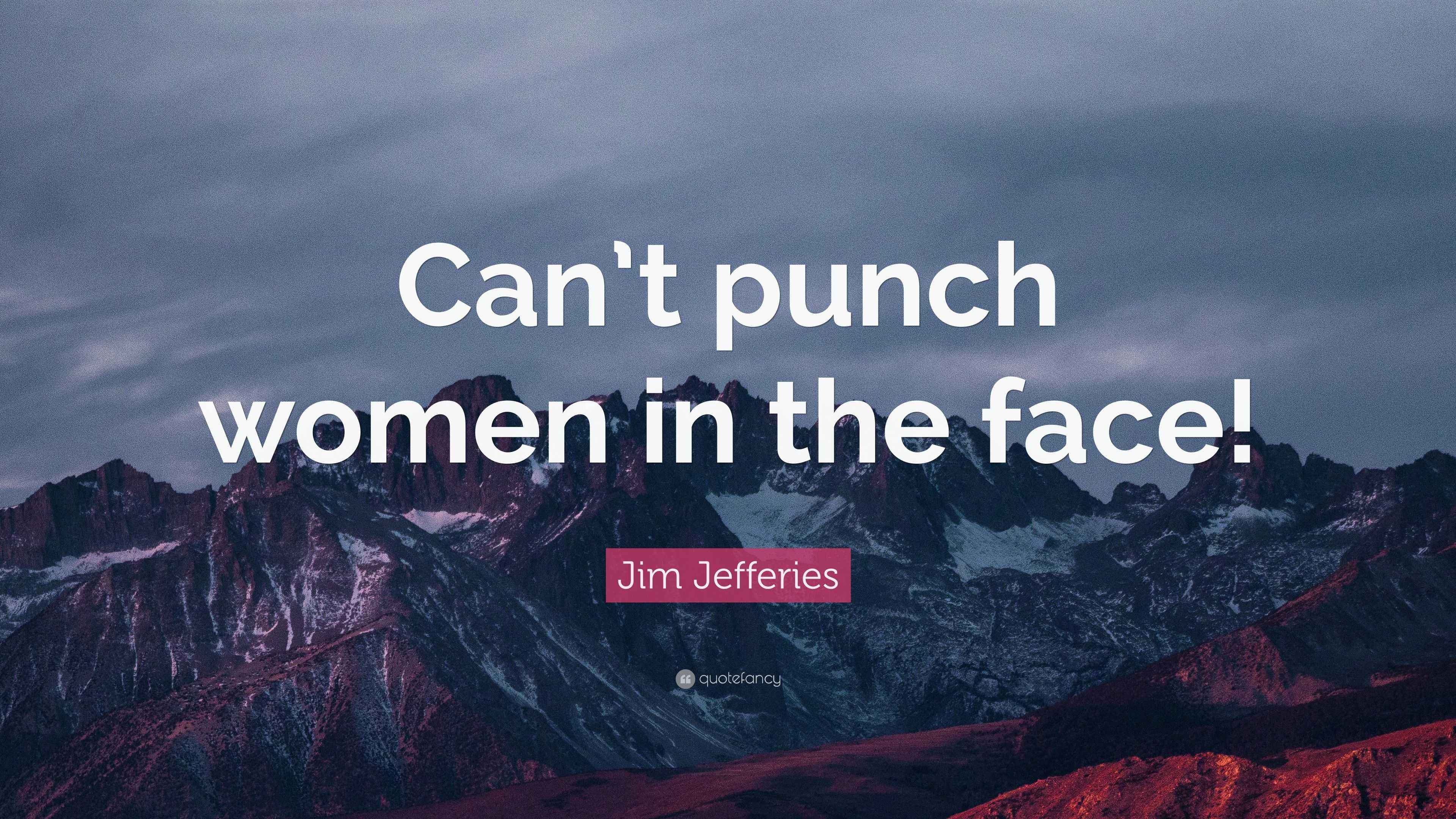 Jim Jefferies Quote: “Can’t punch women in the face!”