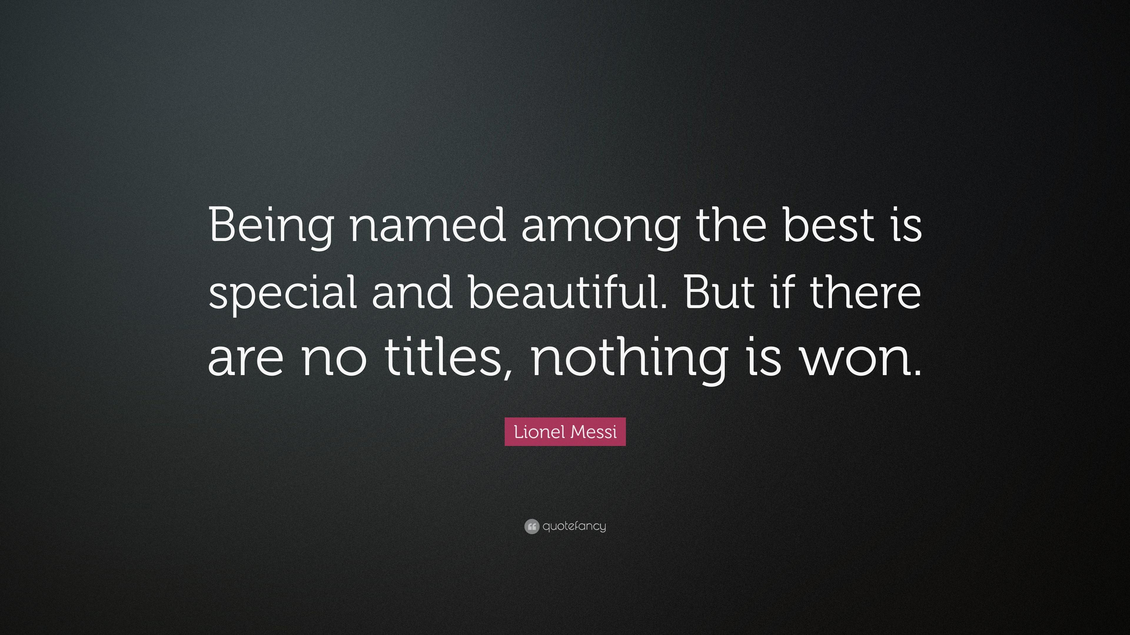 Lionel Messi Quote: “Being named among the best is special and ...