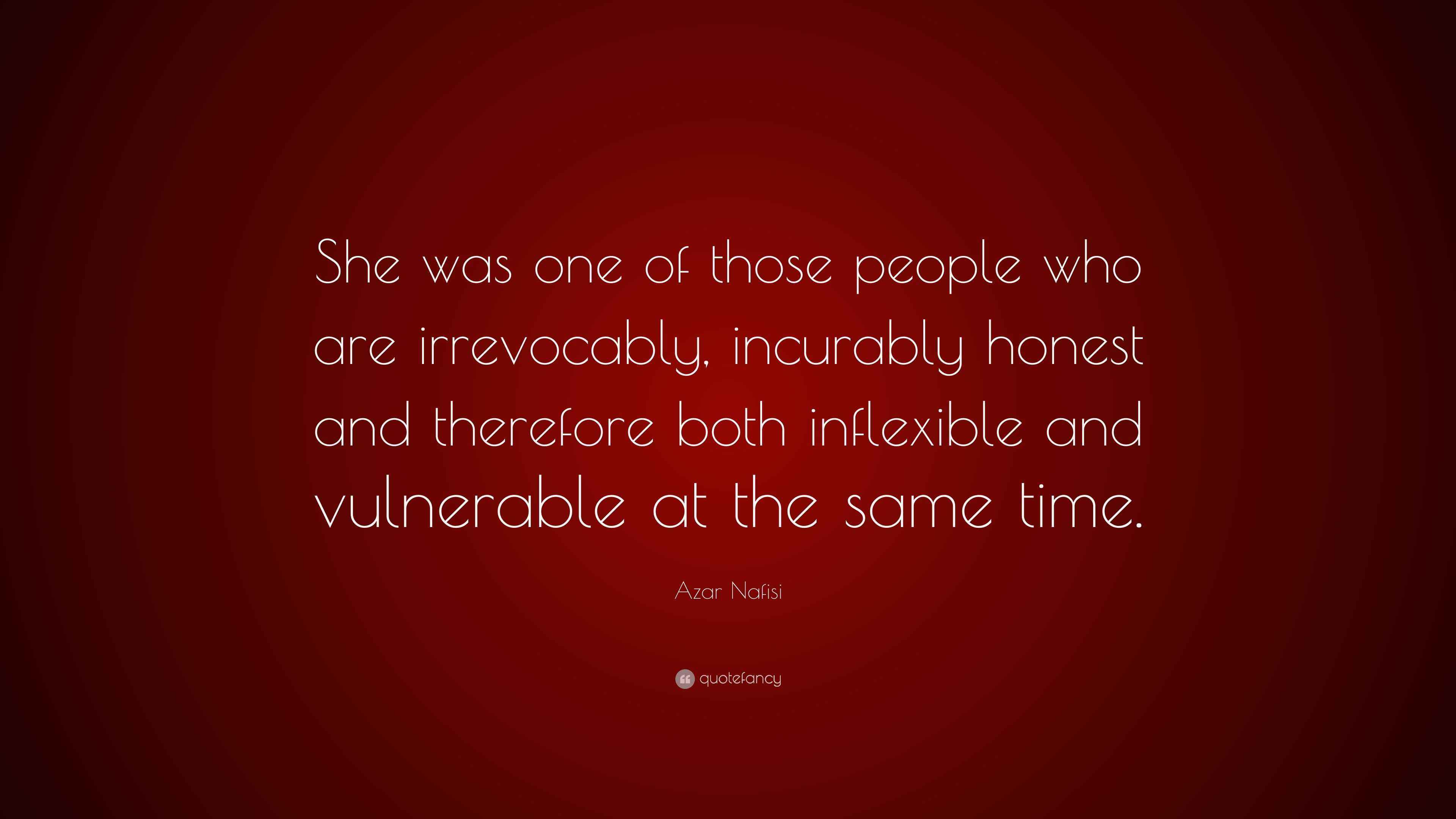 Azar Nafisi Quote: “She was one of those people who are irrevocably ...