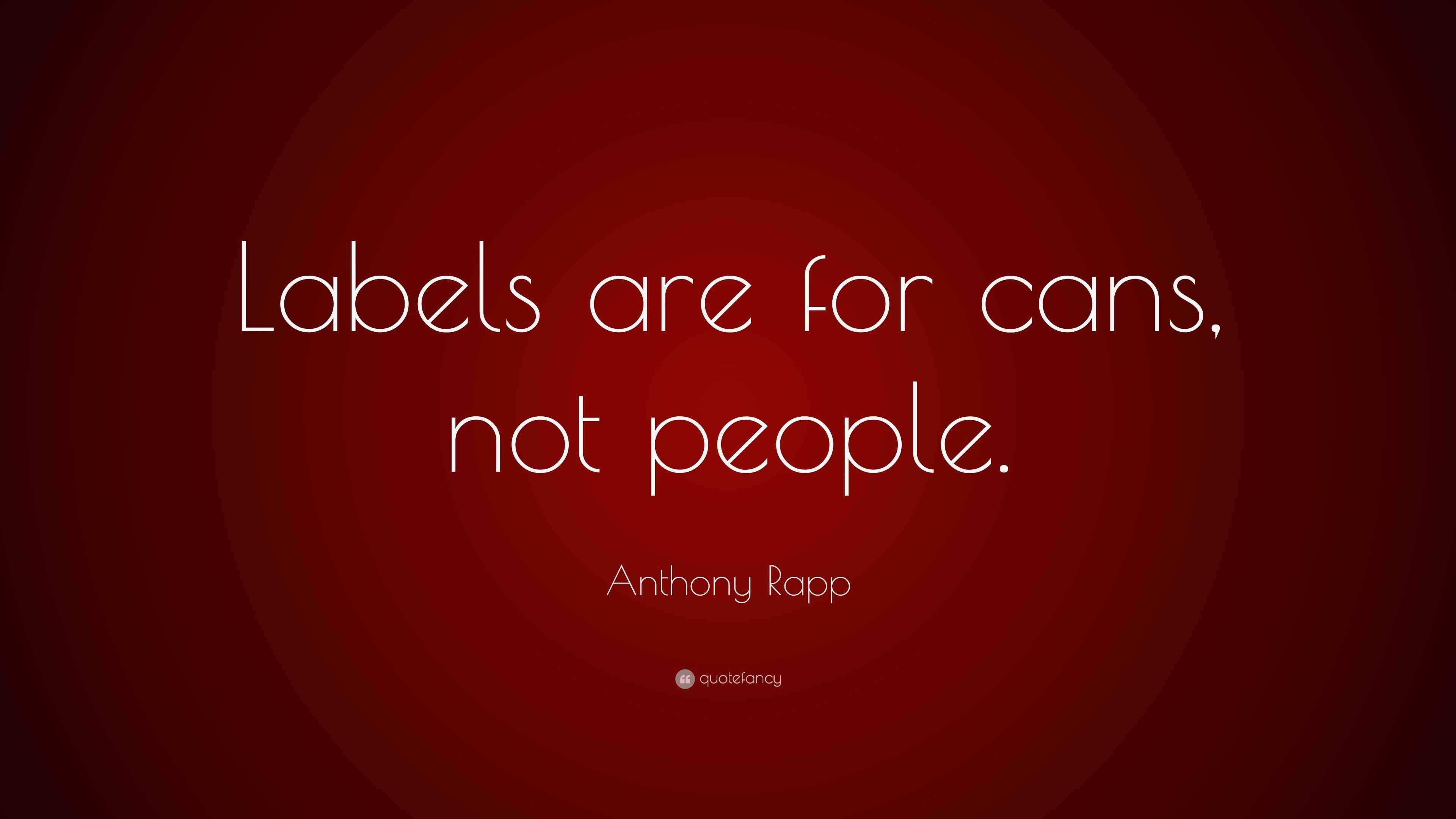 Anthony Rapp Quote: “Labels are for cans, not people.”