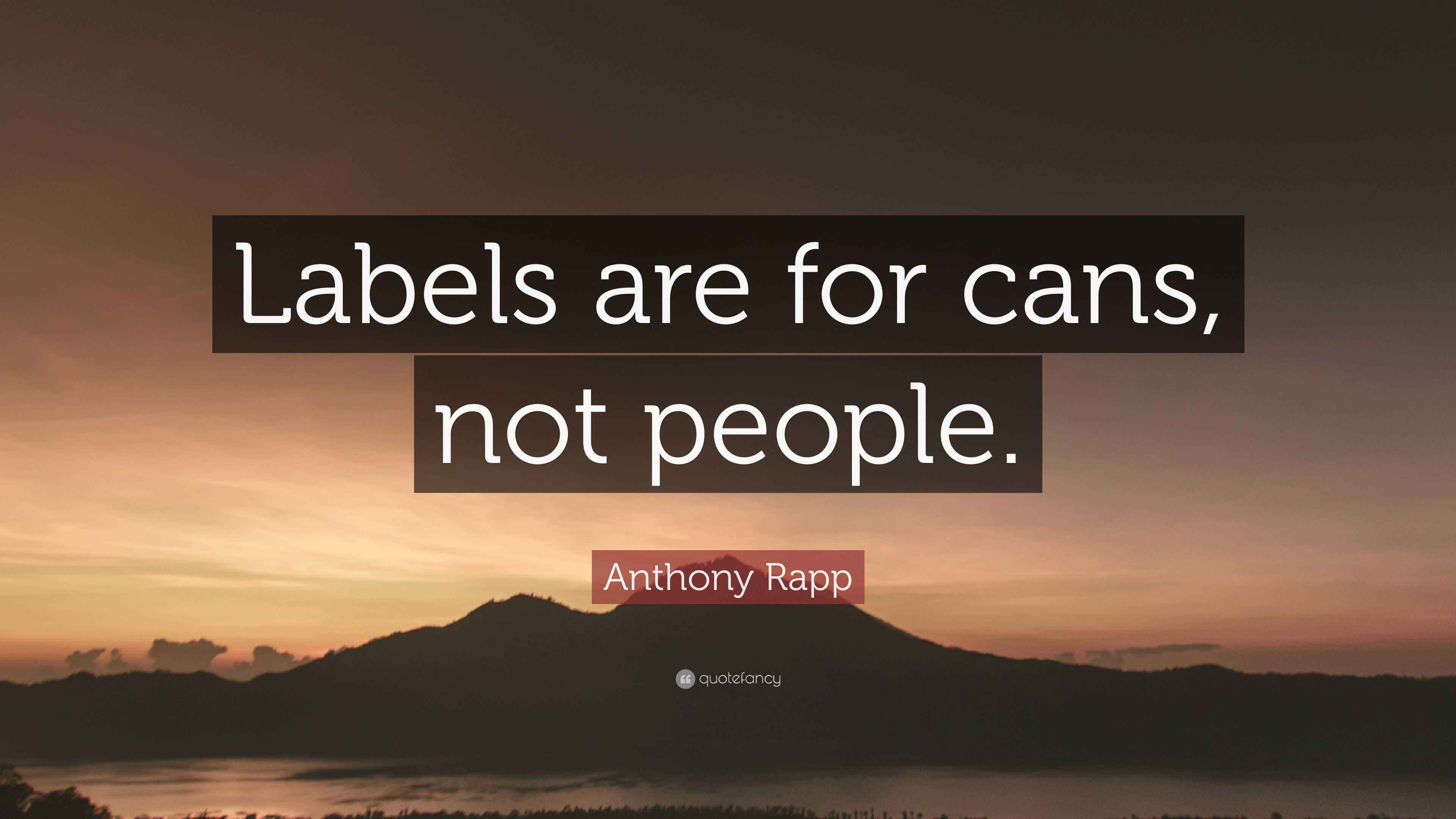 Anthony Rapp Quote: “Labels are for cans, not people.”