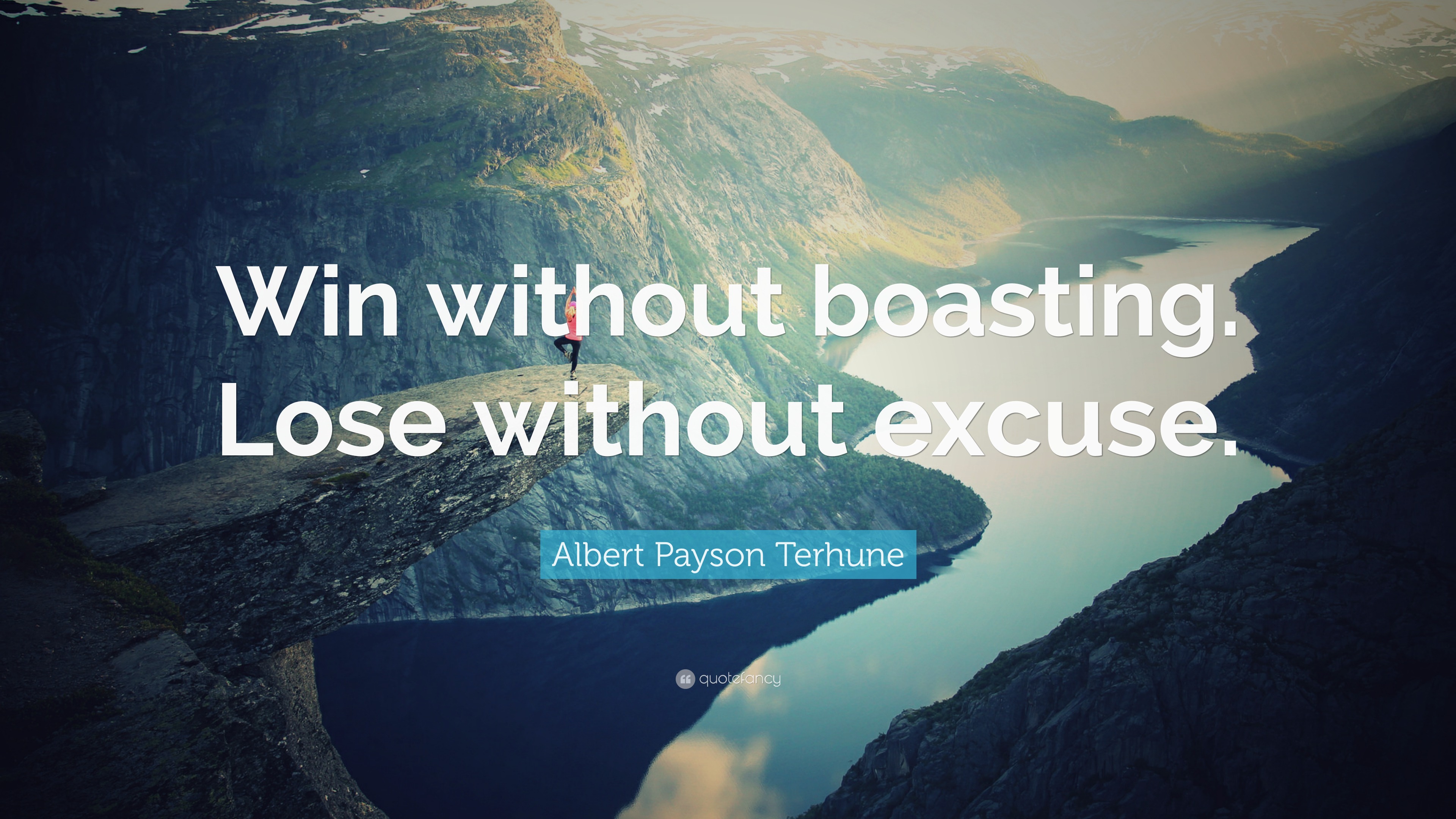 Albert Payson Terhune Quote: “Win without boasting. Lose without excuse.”