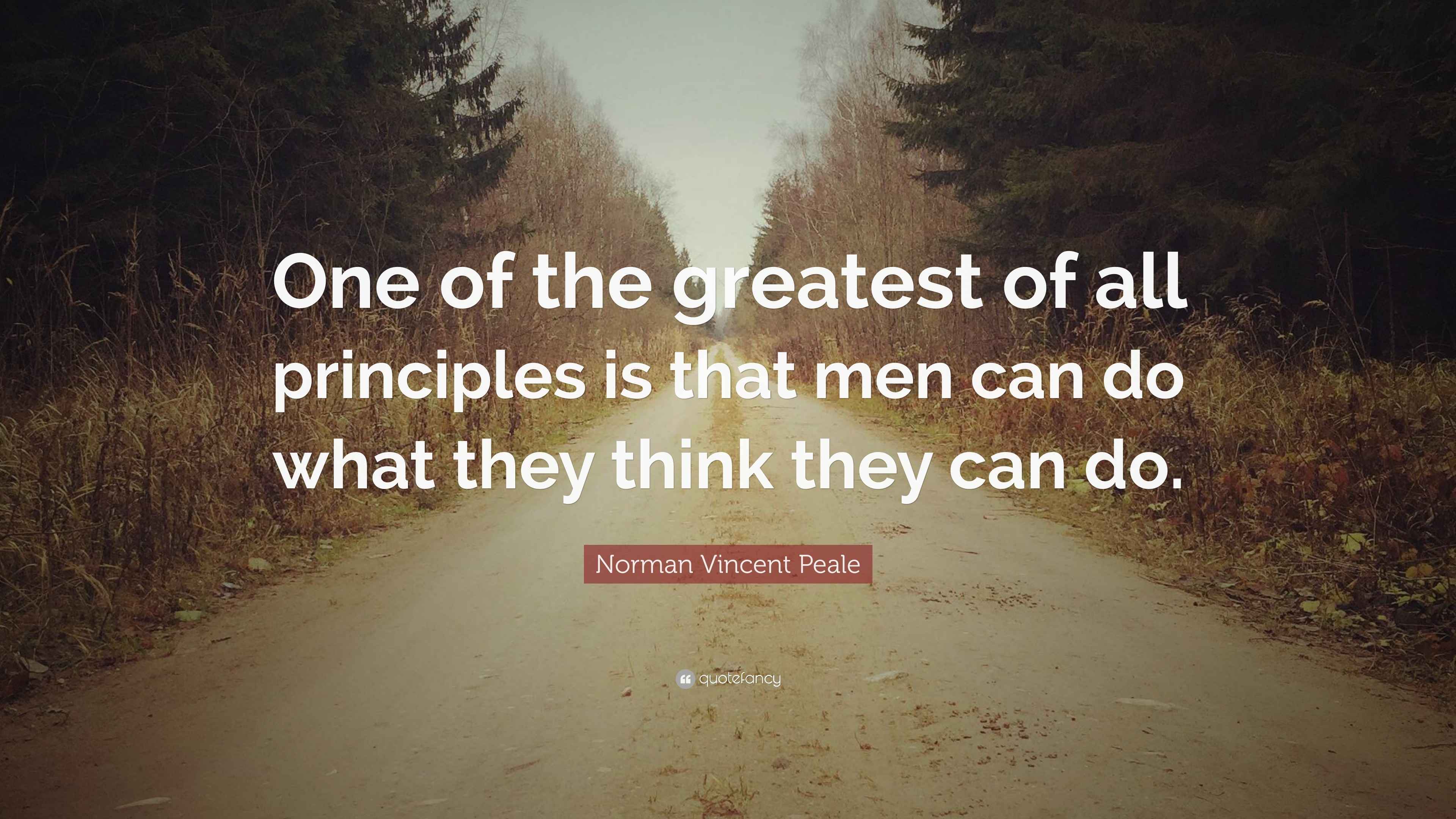 Norman Vincent Peale Quote: “One of the greatest of all principles is ...