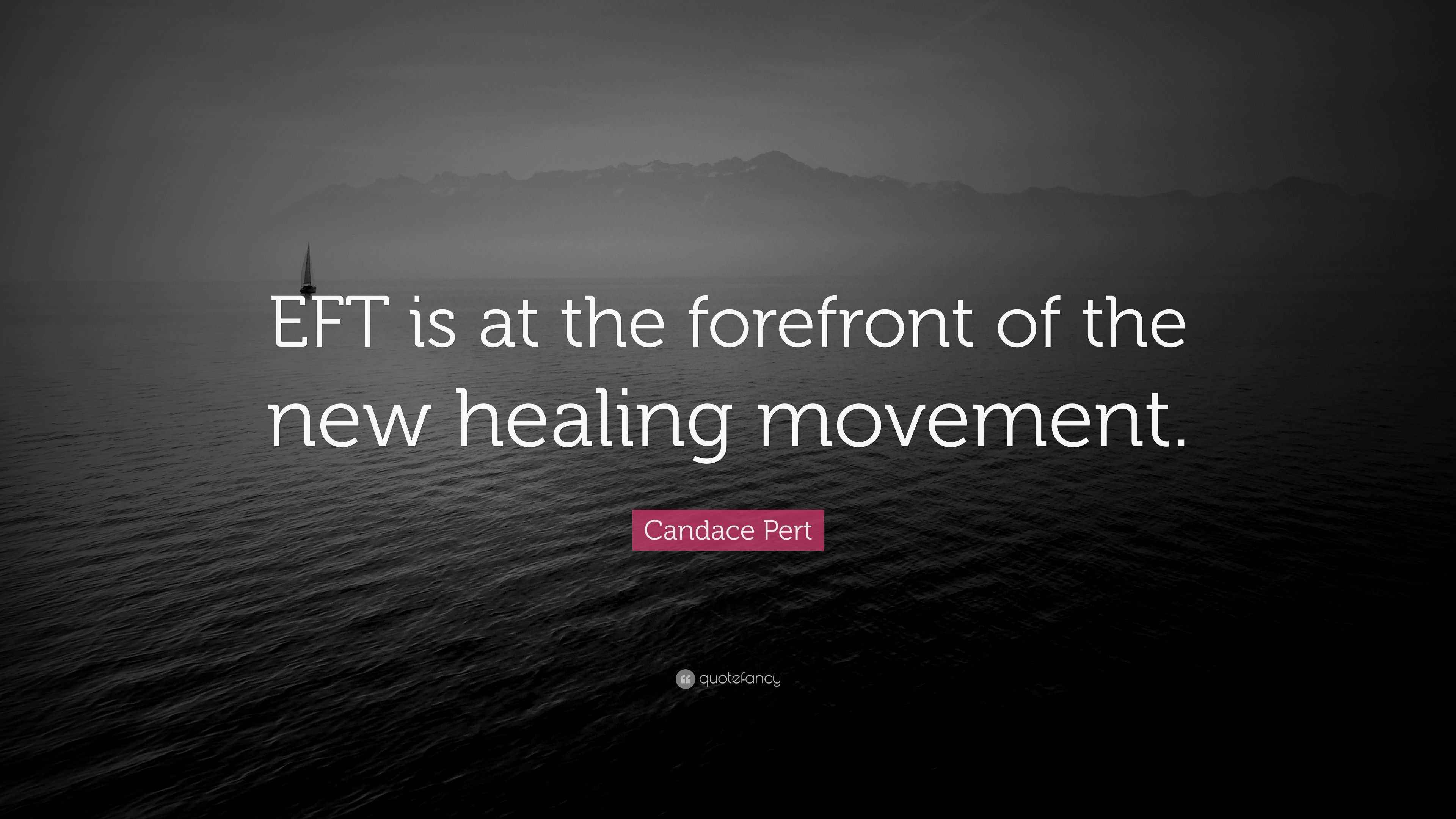 Candace Pert Quote: “EFT is at the forefront of the new healing movement.”