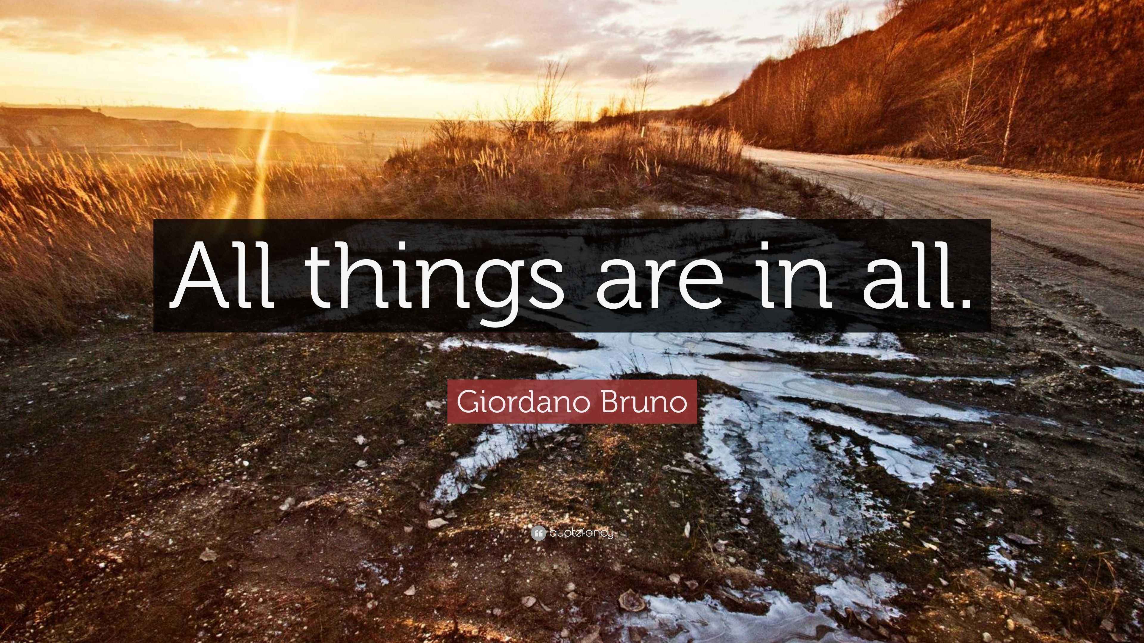 Giordano Bruno Quote: “All things are in all.”