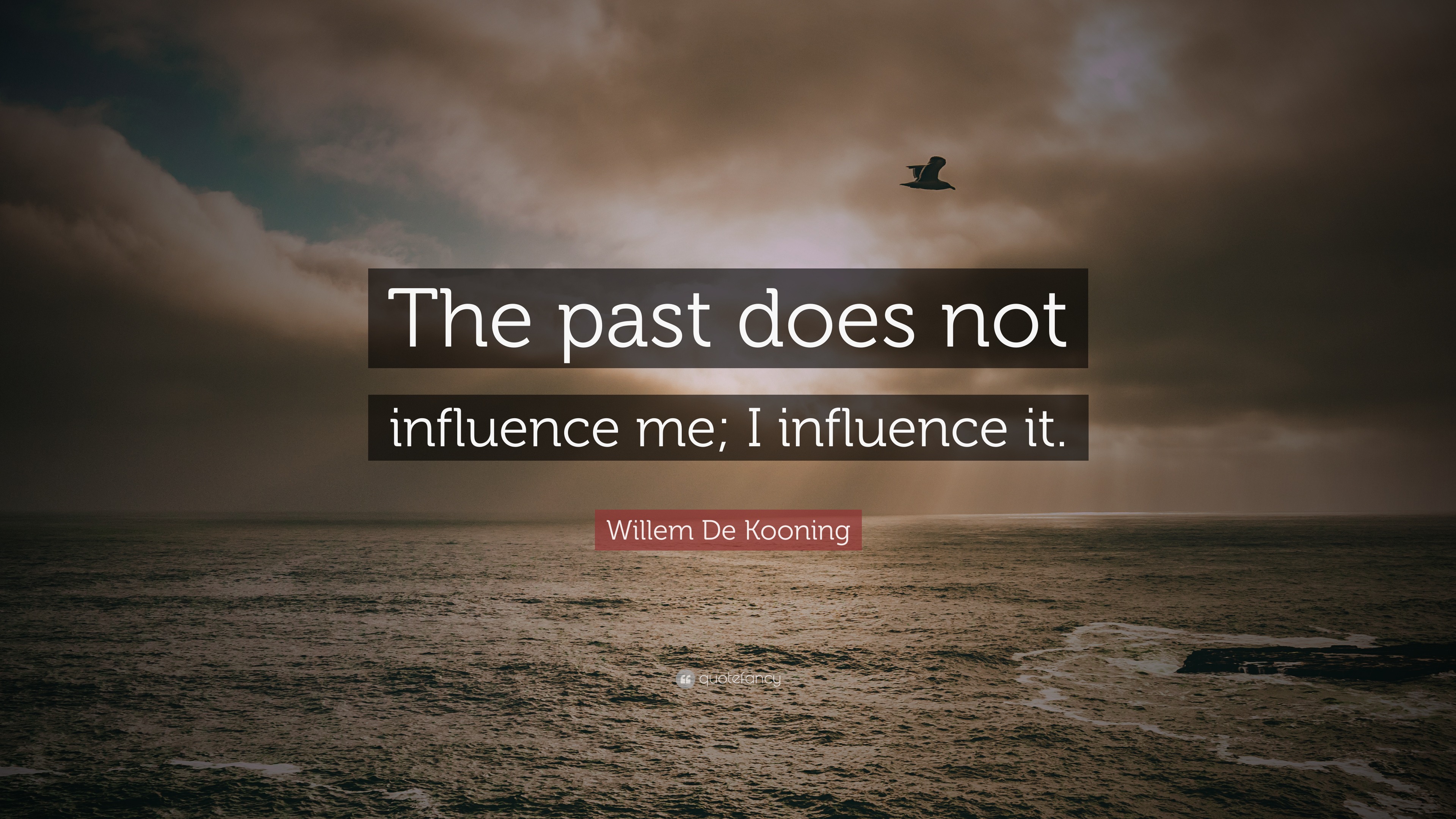 Willem De Kooning Quote: “The past does not influence me; I influence it.”