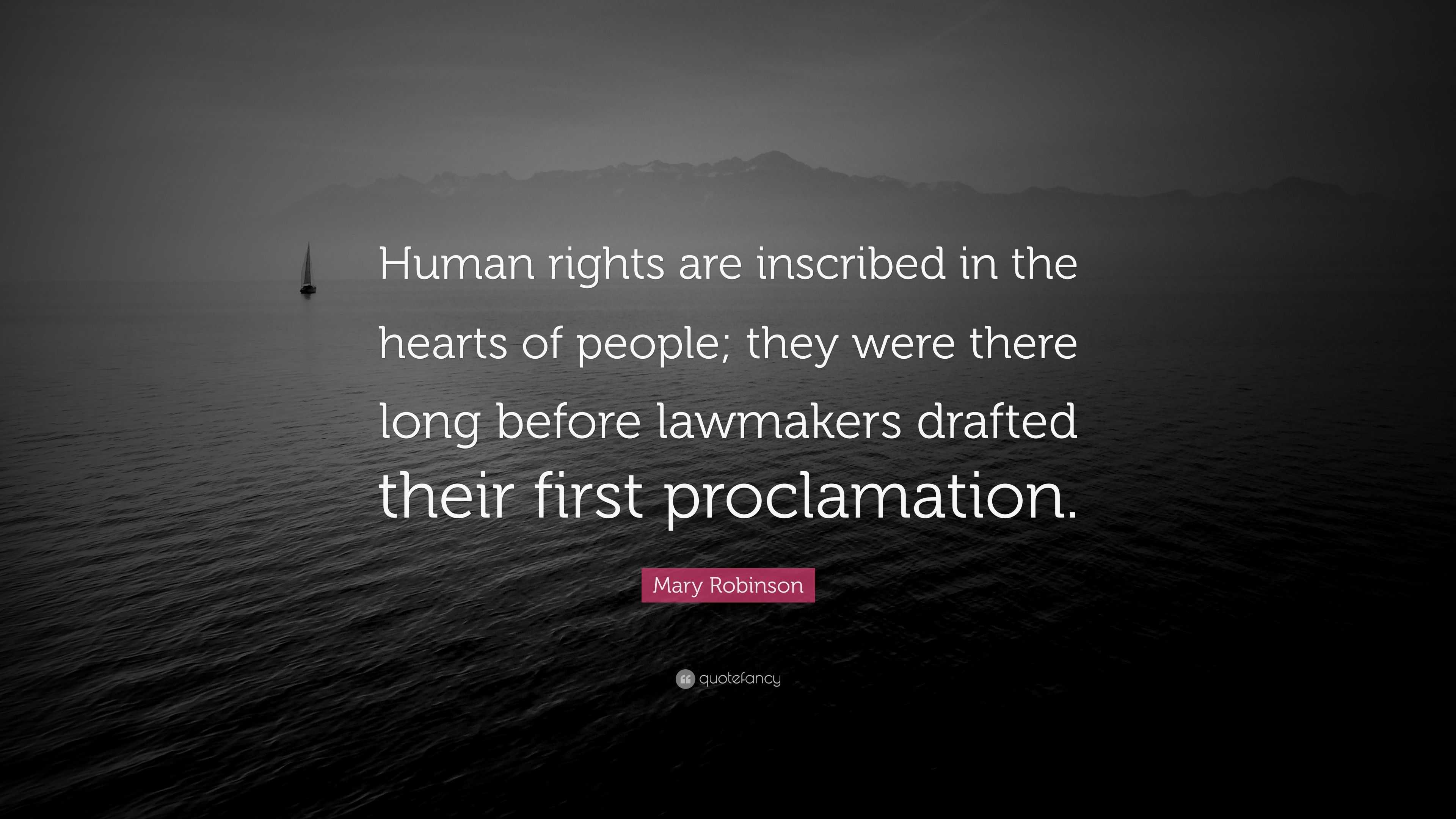 Mary Robinson Quote: “Human rights are inscribed in the hearts of ...
