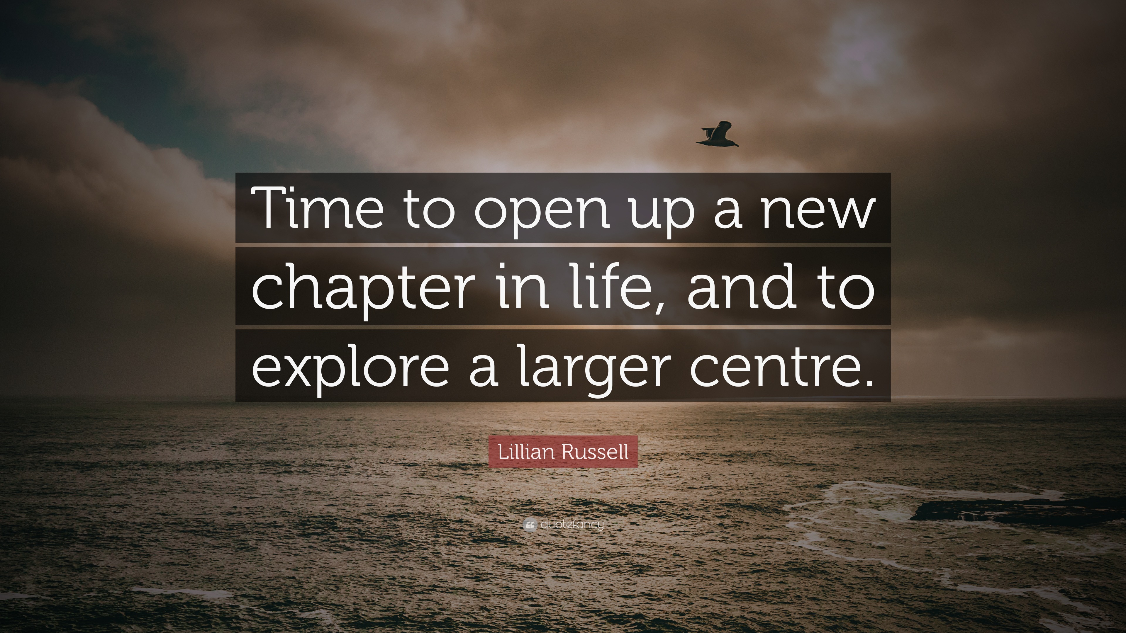 Lillian Russell Quote: “Time to open up a new chapter in life, and to ...