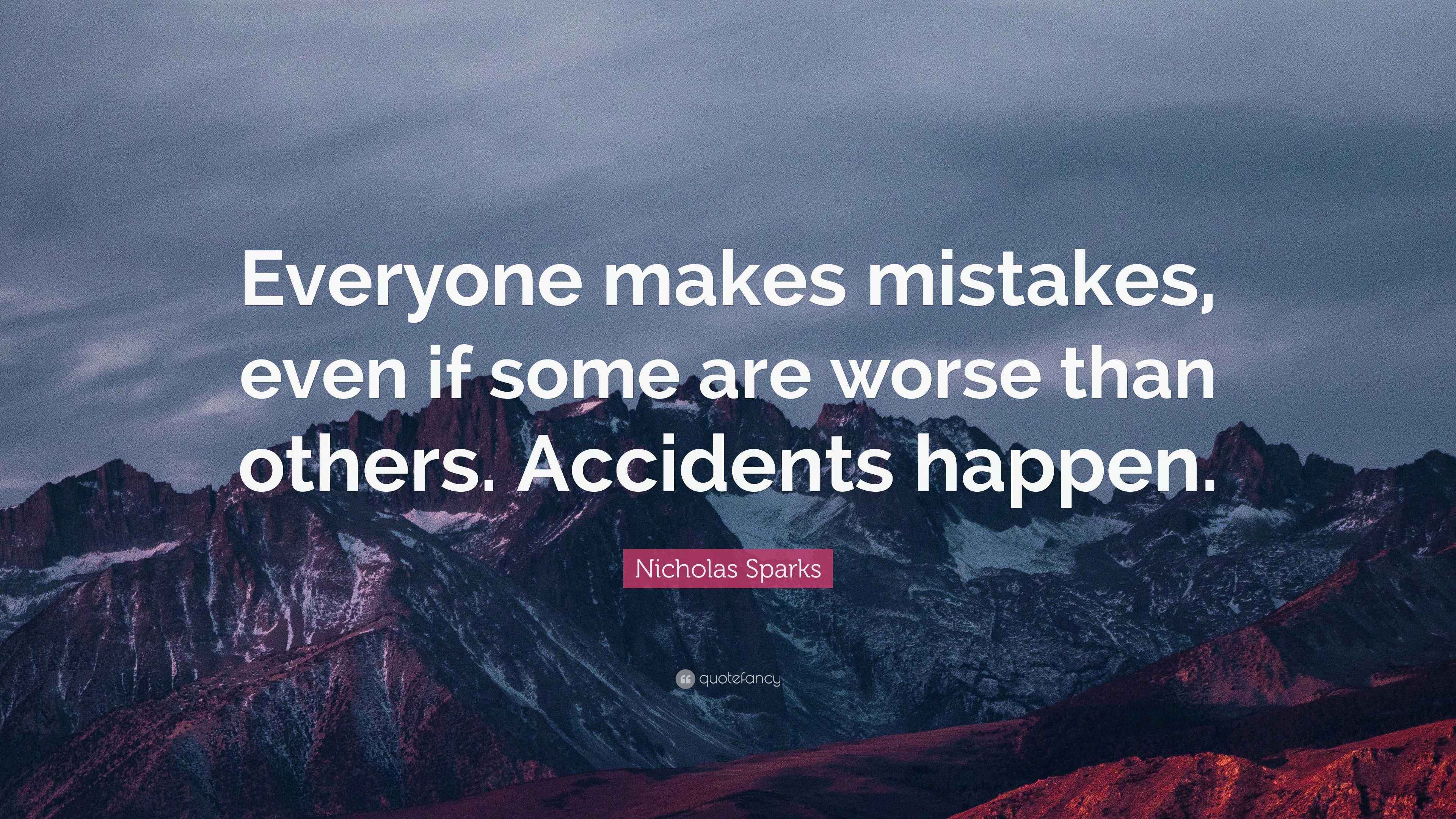 Nicholas Sparks Quote: “Everyone makes mistakes, even if some are worse ...