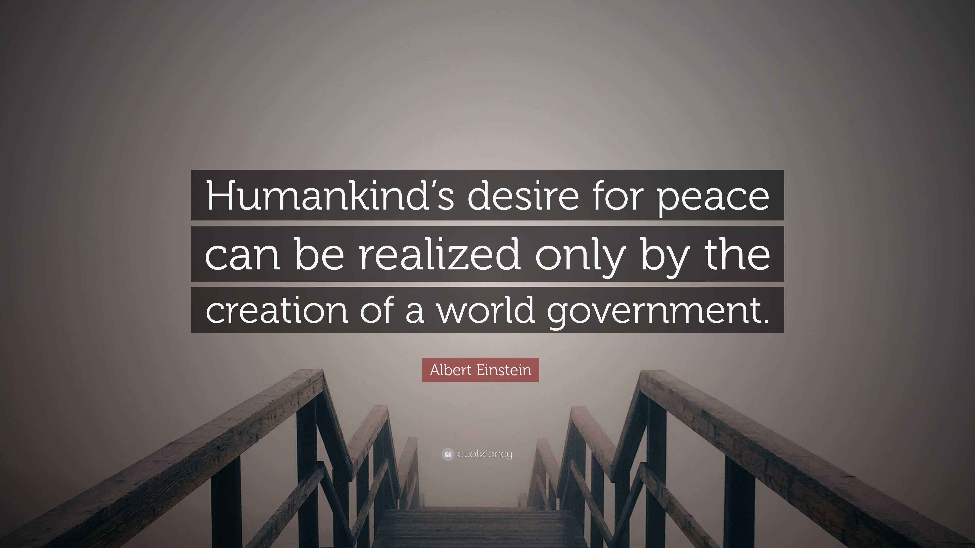 Albert Einstein Quote: “Humankind’s desire for peace can be realized ...