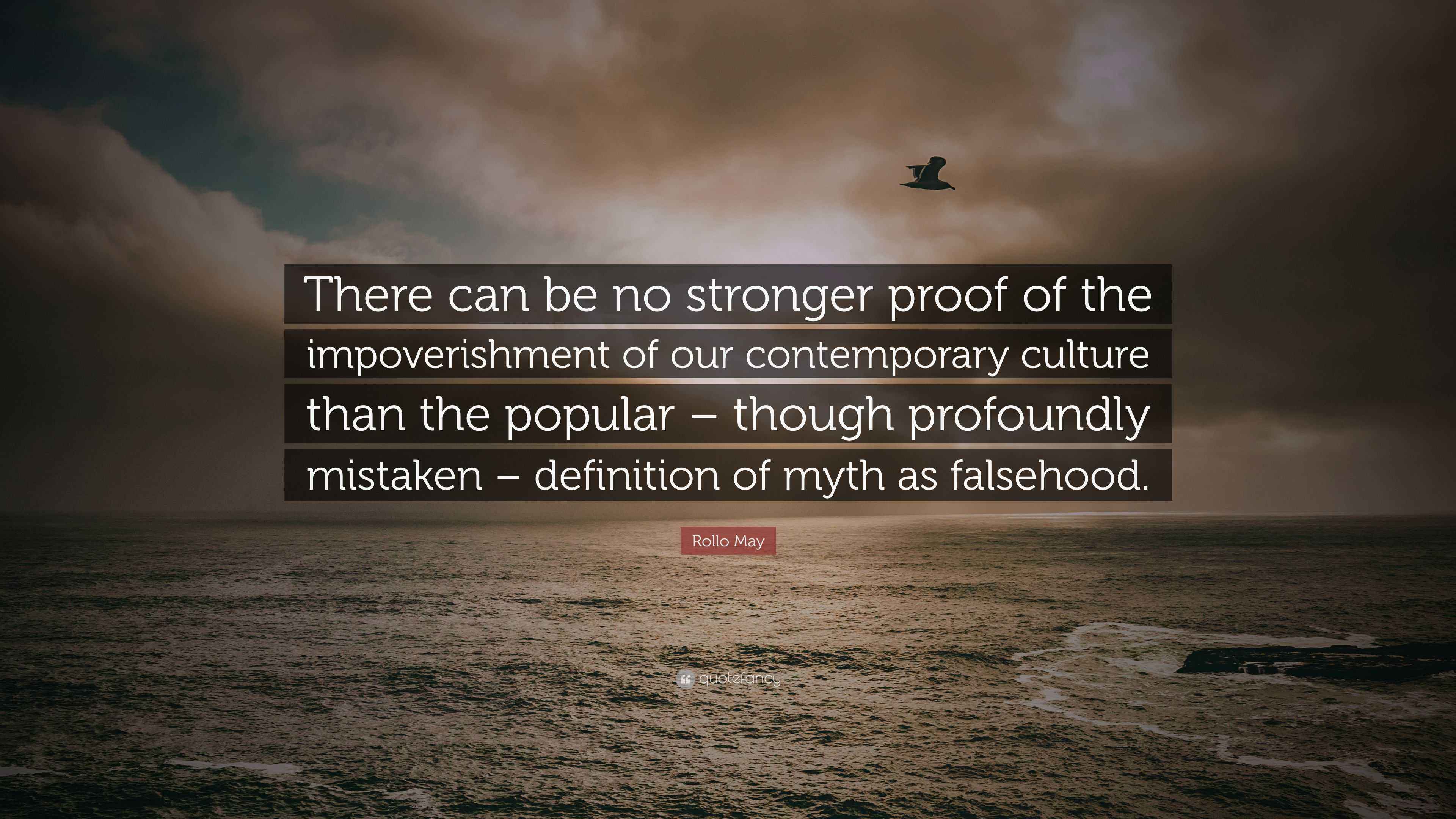 Rollo May Quote: “There can be no stronger proof of the impoverishment ...