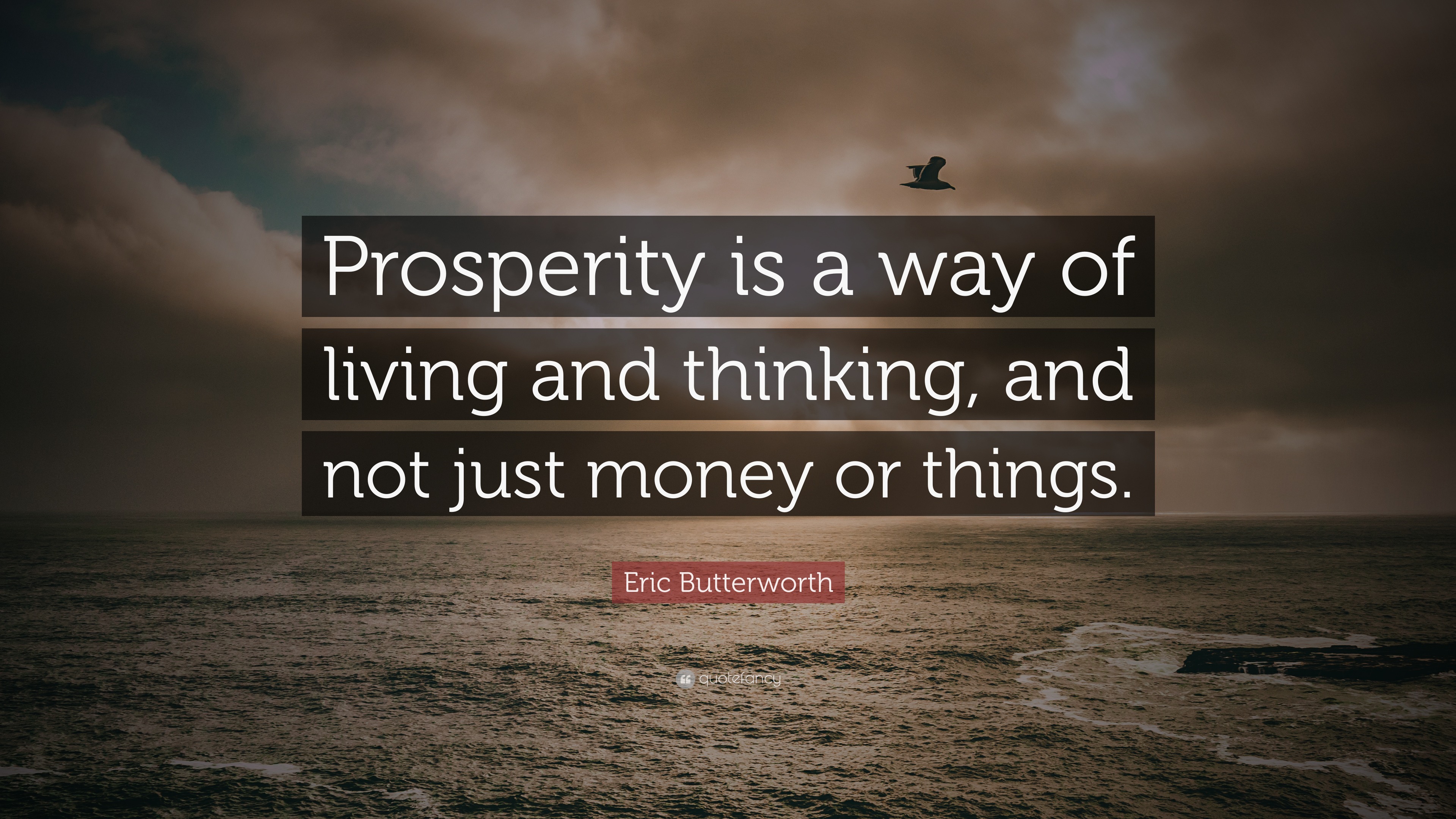 Eric Butterworth Quote: “Prosperity is a way of living and thinking ...