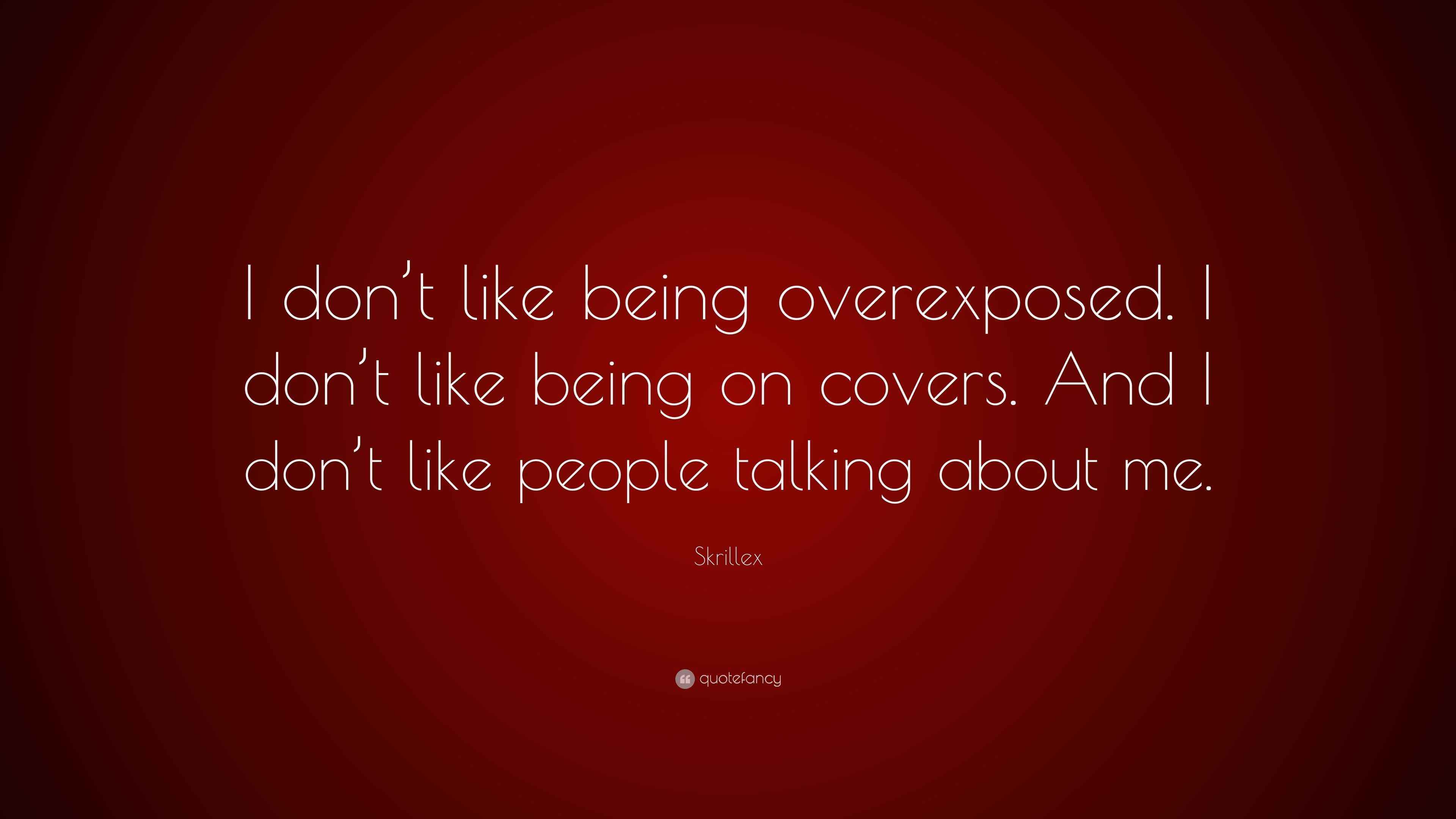 Skrillex Quote: “I don’t like being overexposed. I don’t like being on ...