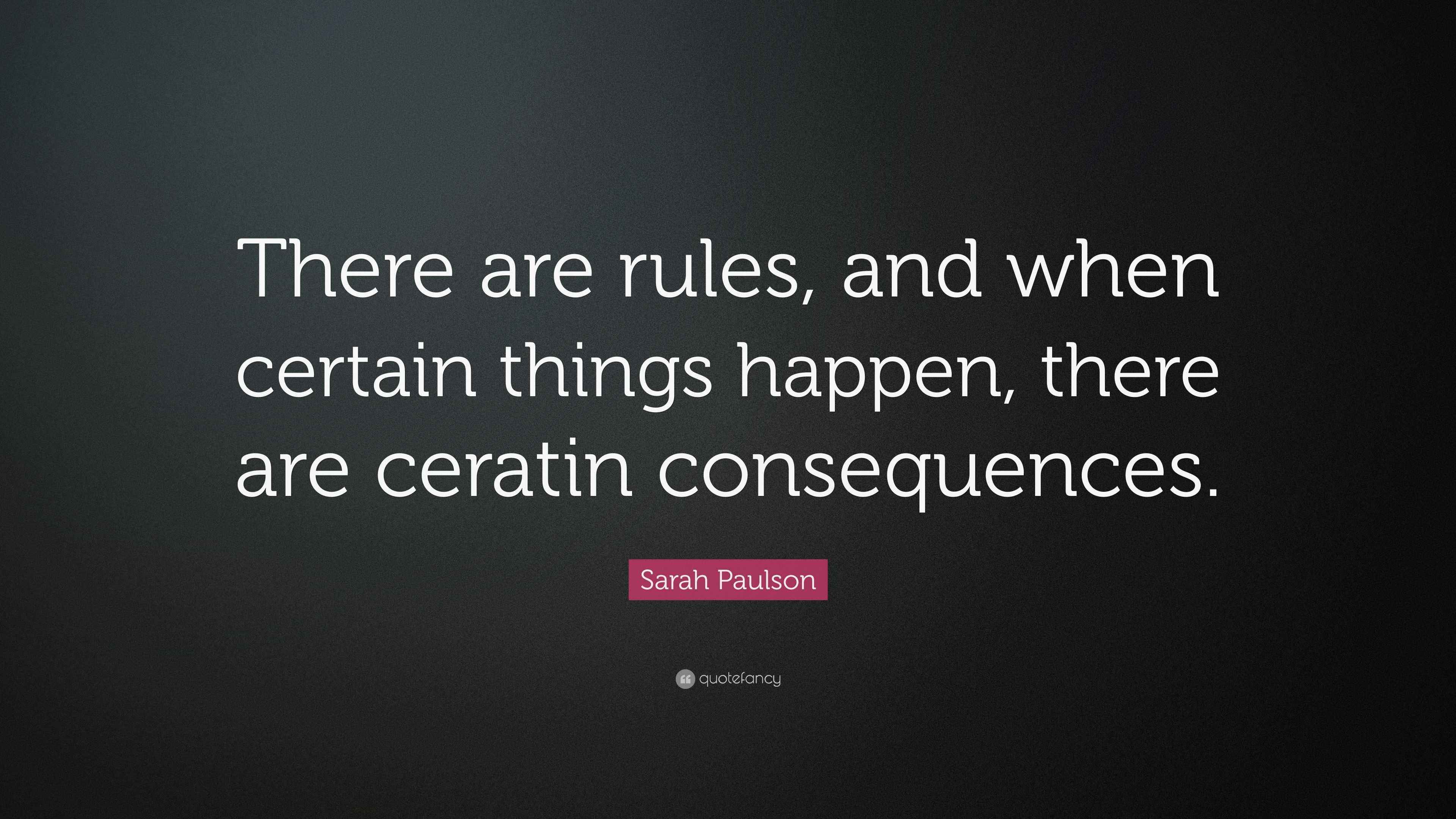 Sarah Paulson Quote: “There are rules, and when certain things happen ...