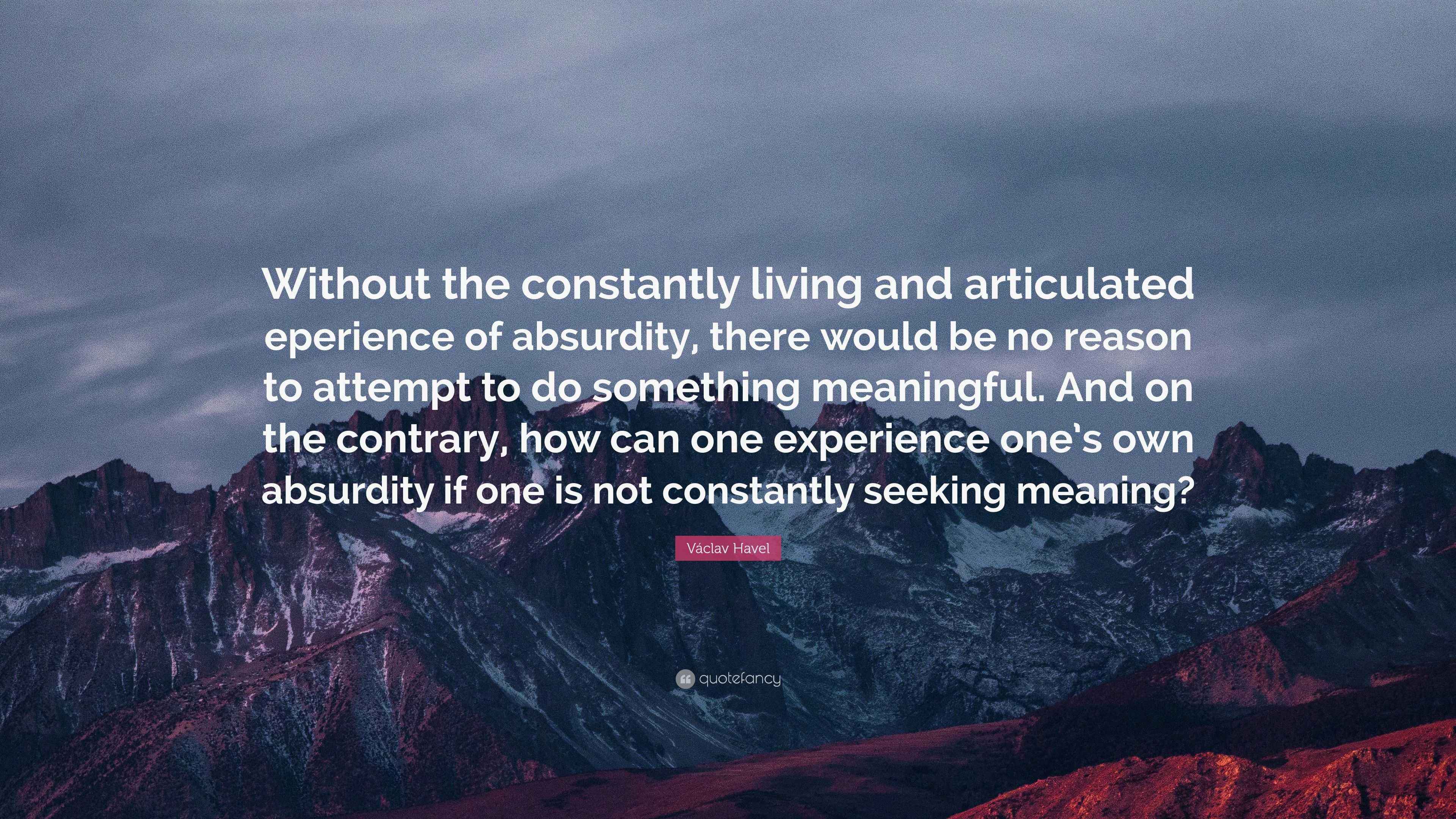 Václav Havel Quote: “Without the constantly living and articulated ...