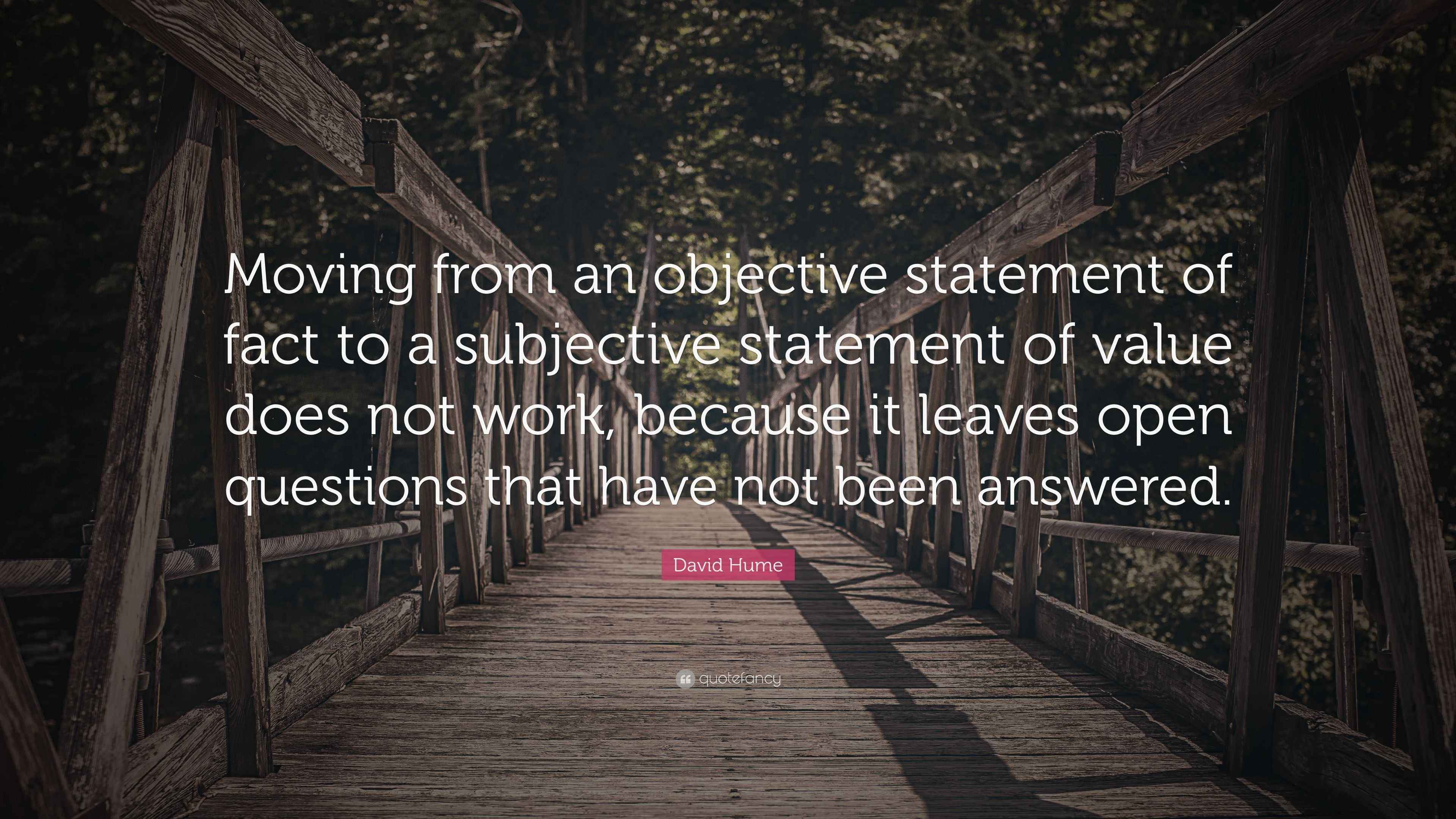 David Hume Quote: “Moving from an objective statement of fact to a ...