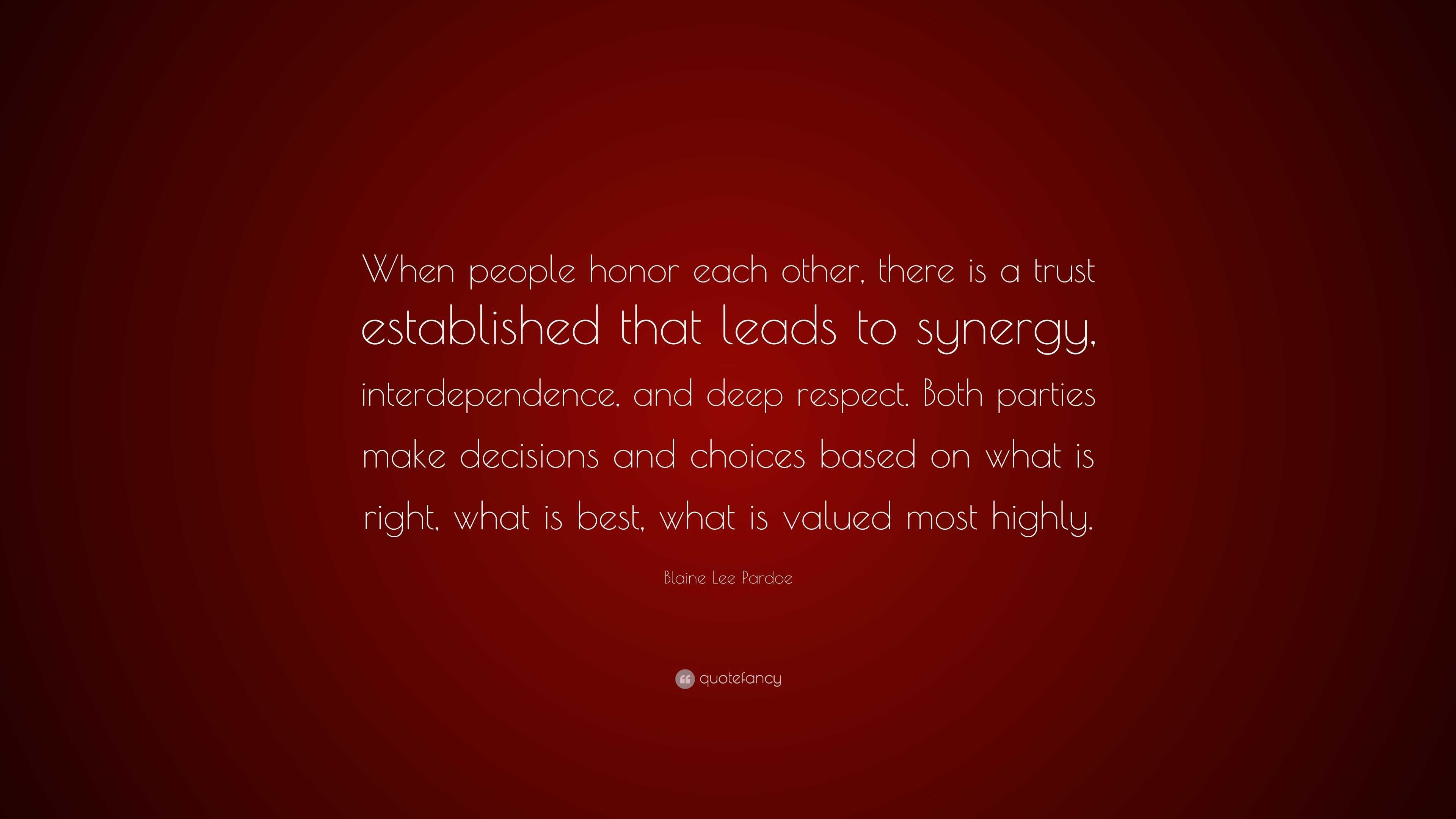 Blaine Lee Pardoe Quote: “When people honor each other, there is a ...