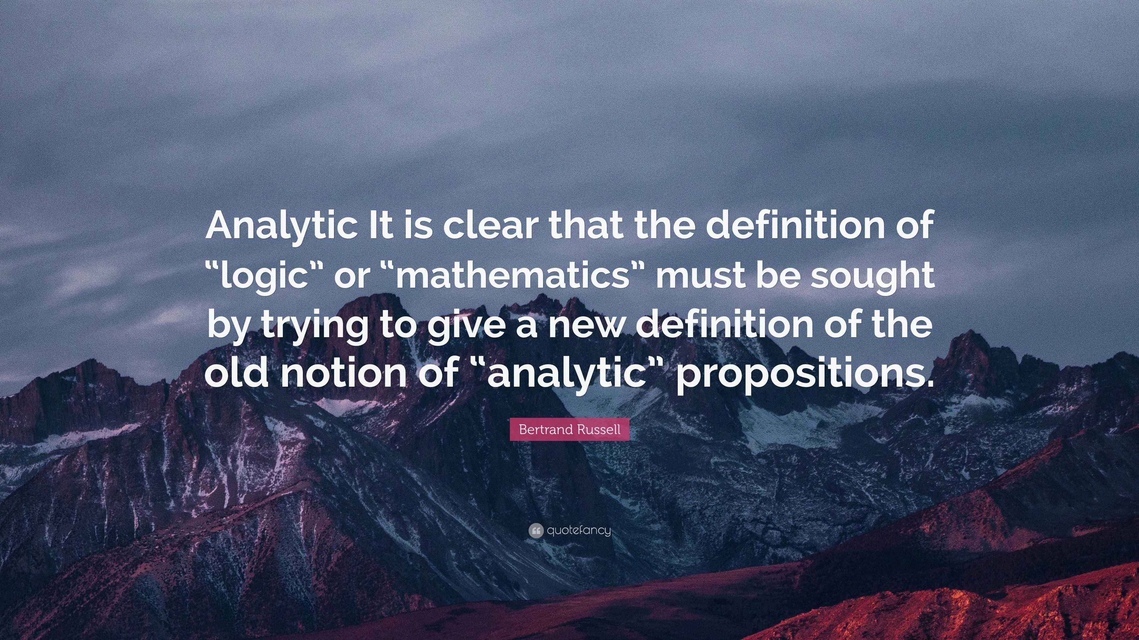Bertrand Russell Quote: “Analytic It is clear that the definition of ...