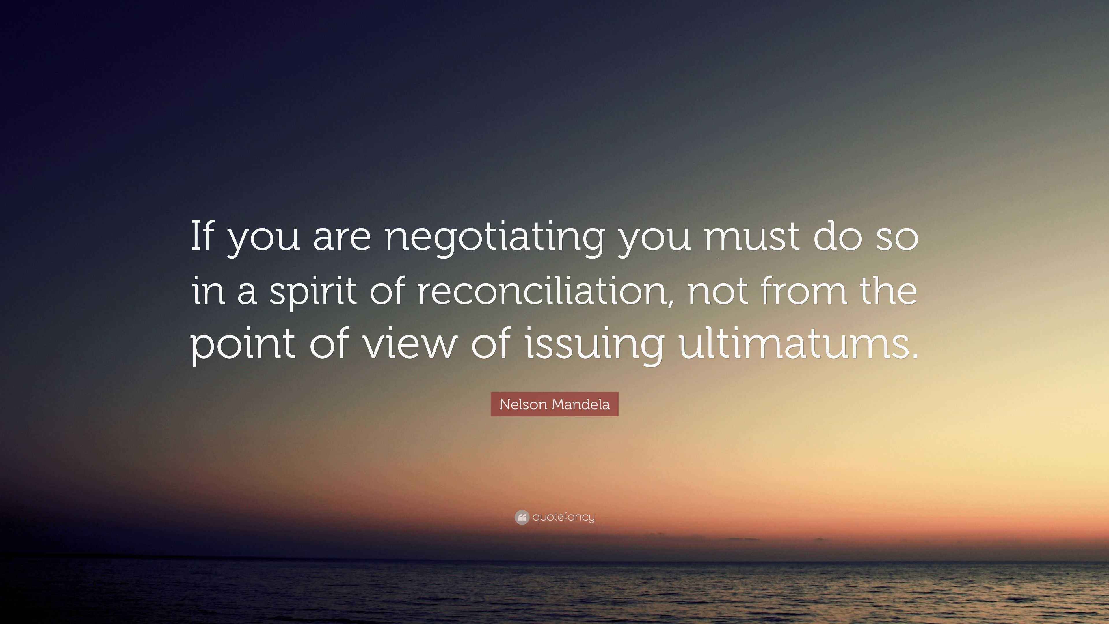 Nelson Mandela Quote: “If you are negotiating you must do so in a ...
