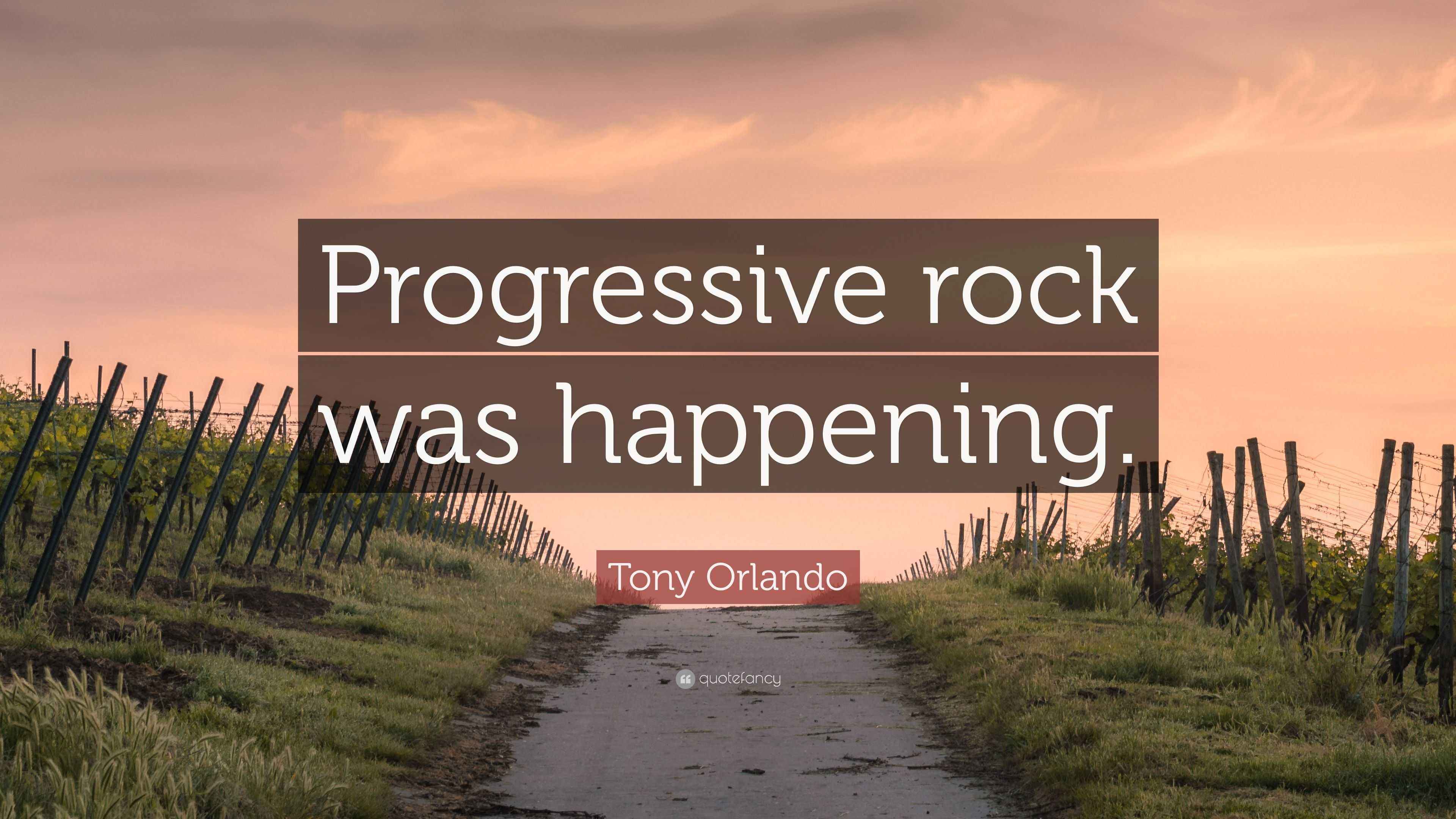 Tony Orlando Quote: “Progressive rock was happening.”