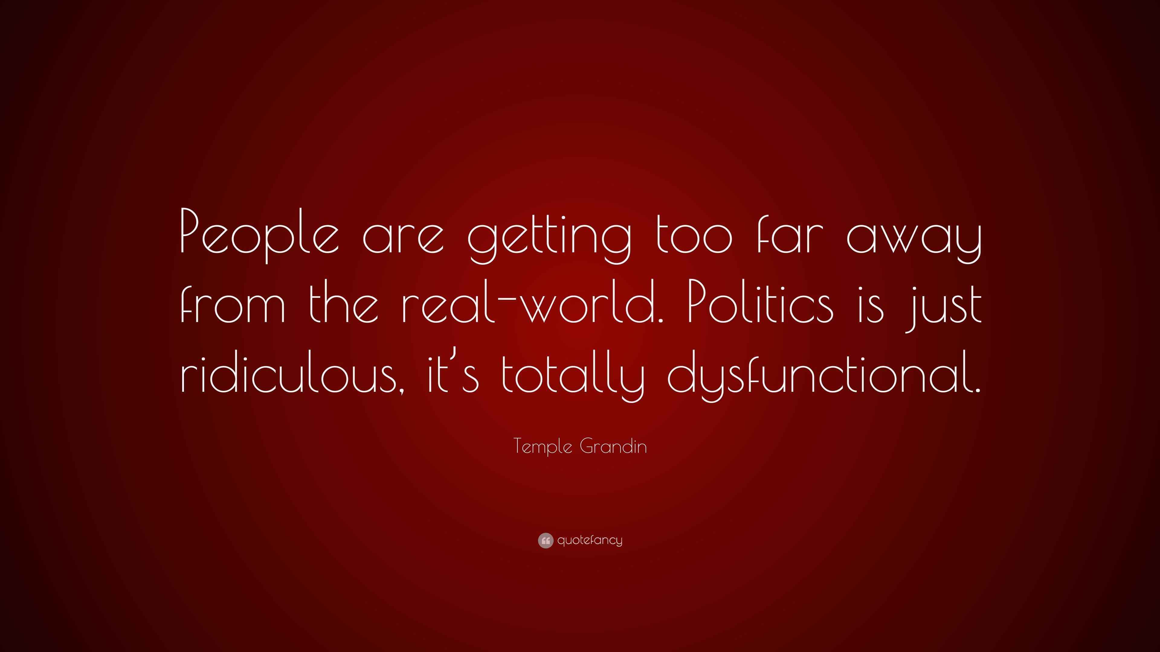 Temple Grandin Quote: “People are getting too far away from the real ...