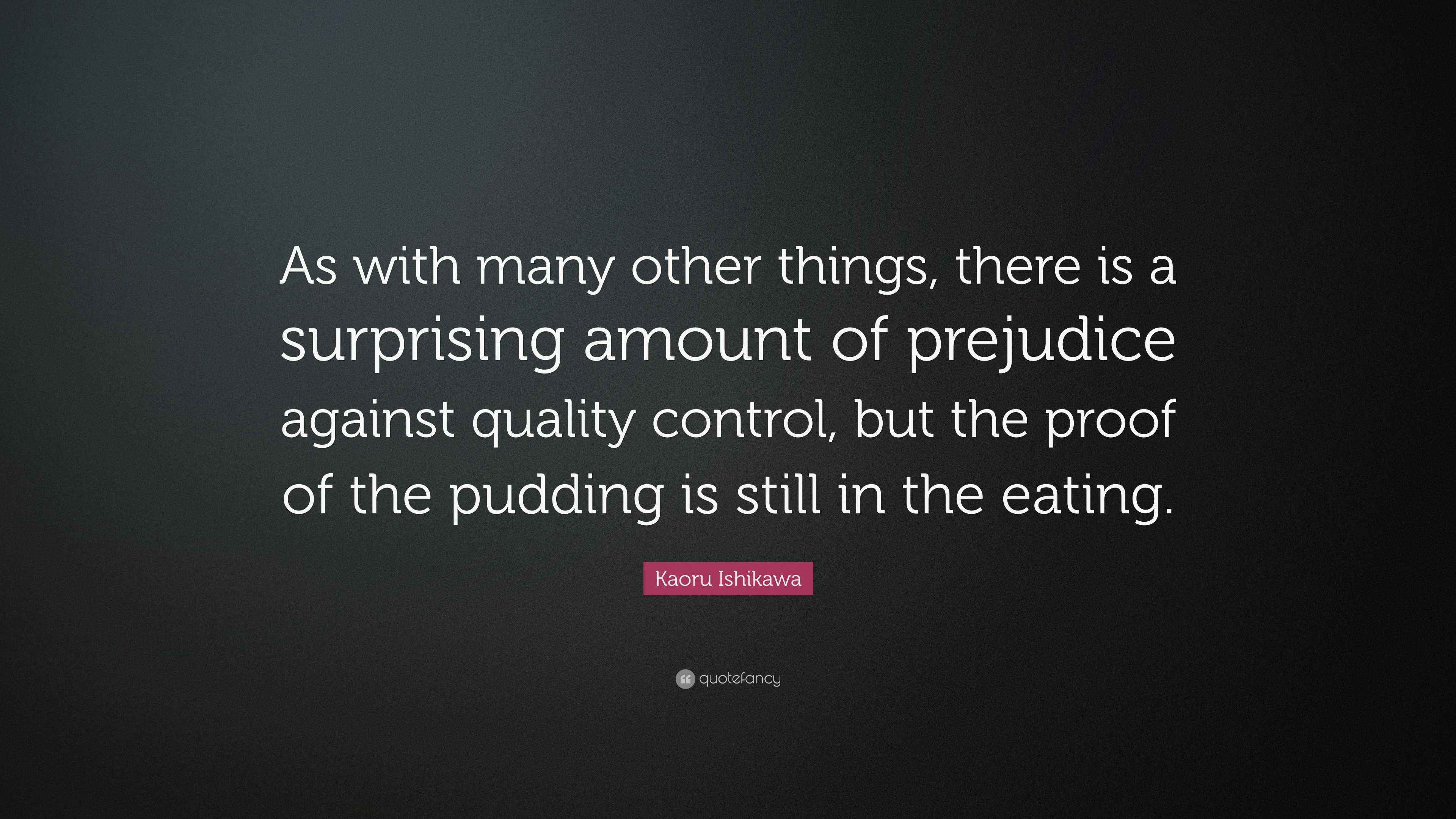 Kaoru Ishikawa Quote: “As with many other things, there is a surprising ...