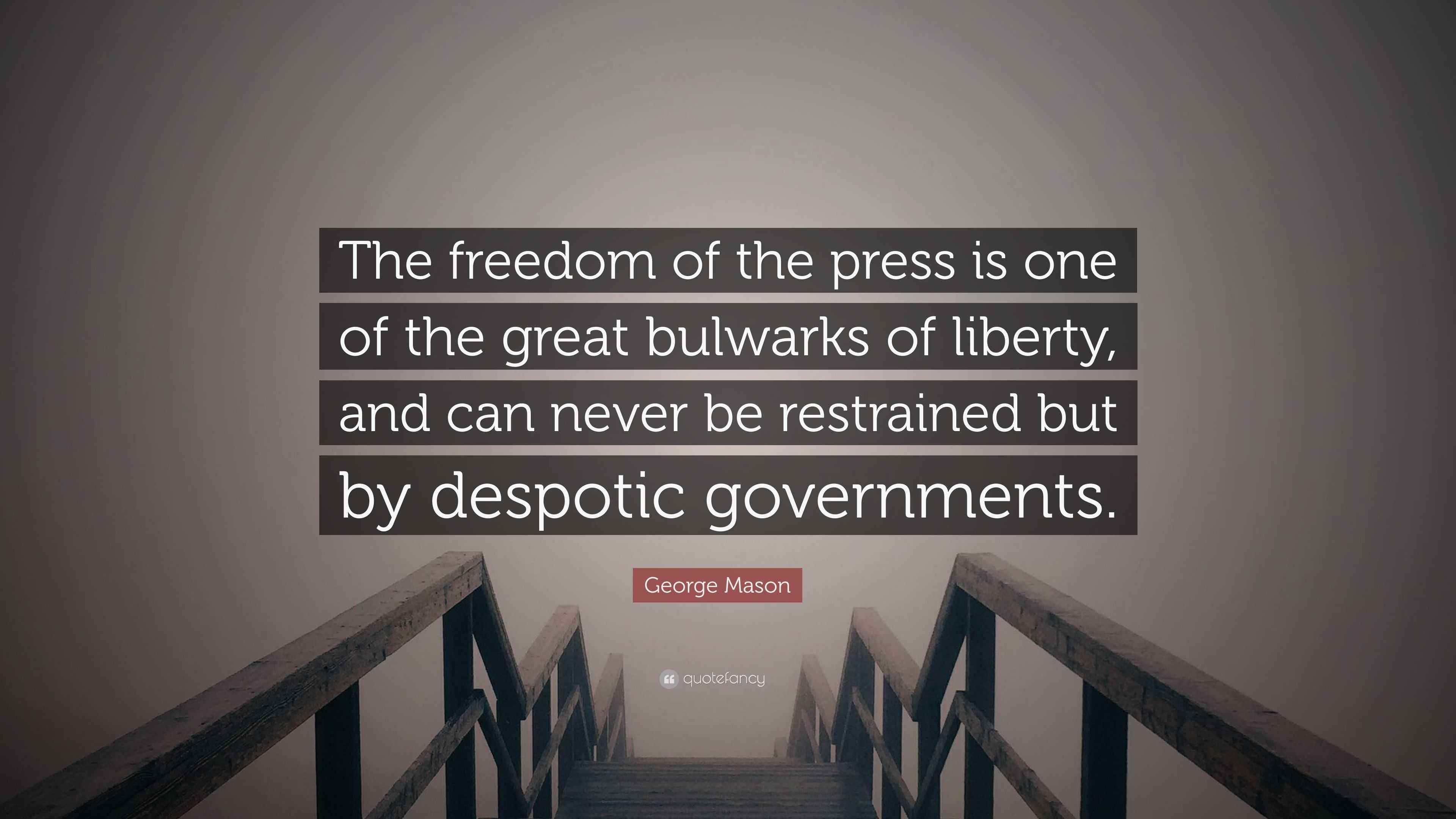 George Mason Quote: “The freedom of the press is one of the great ...