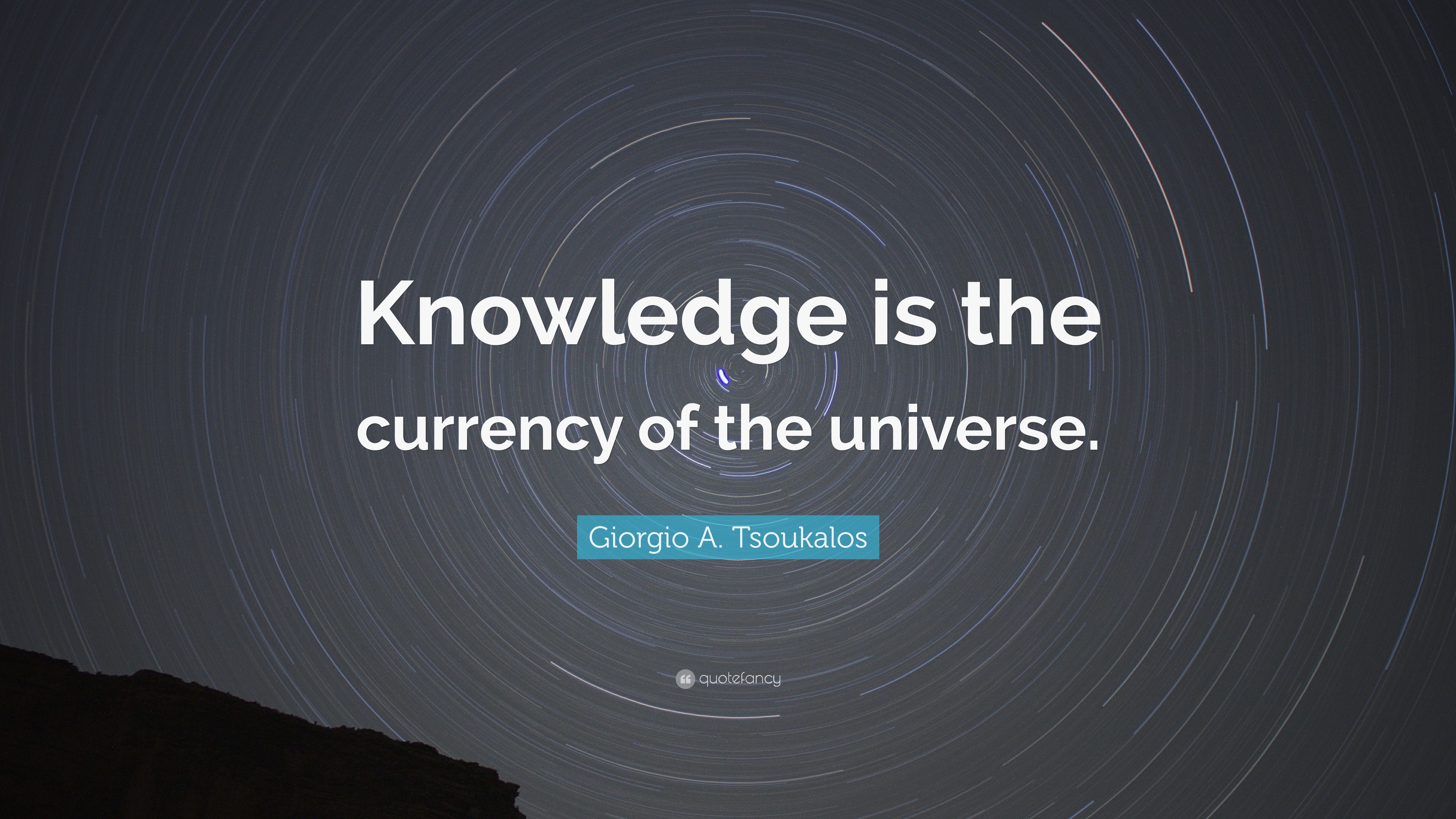 Giorgio A. Tsoukalos Quote: “Knowledge is the currency of the universe.”