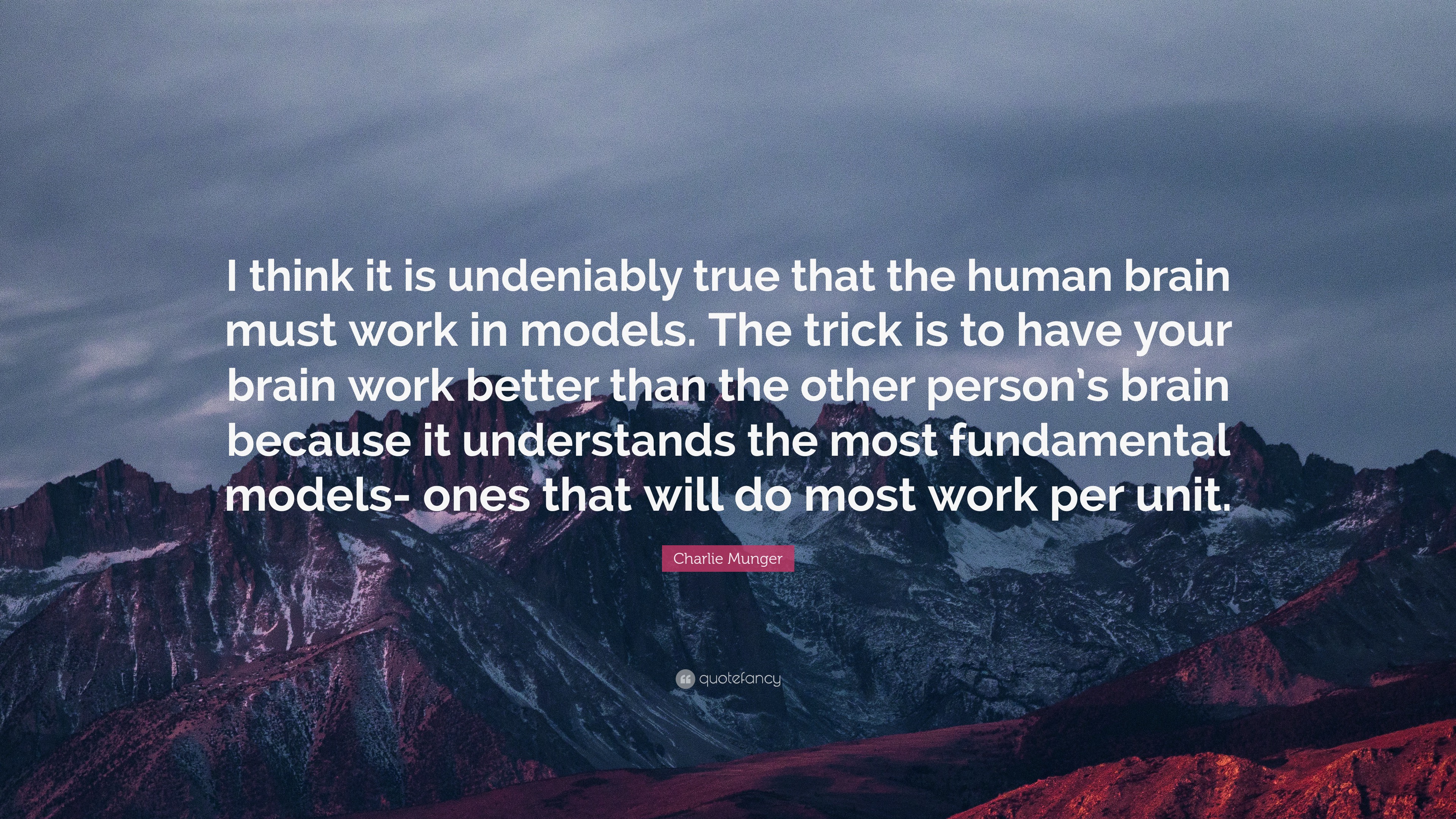 Charlie Munger Quote: “I think it is undeniably true that the human ...