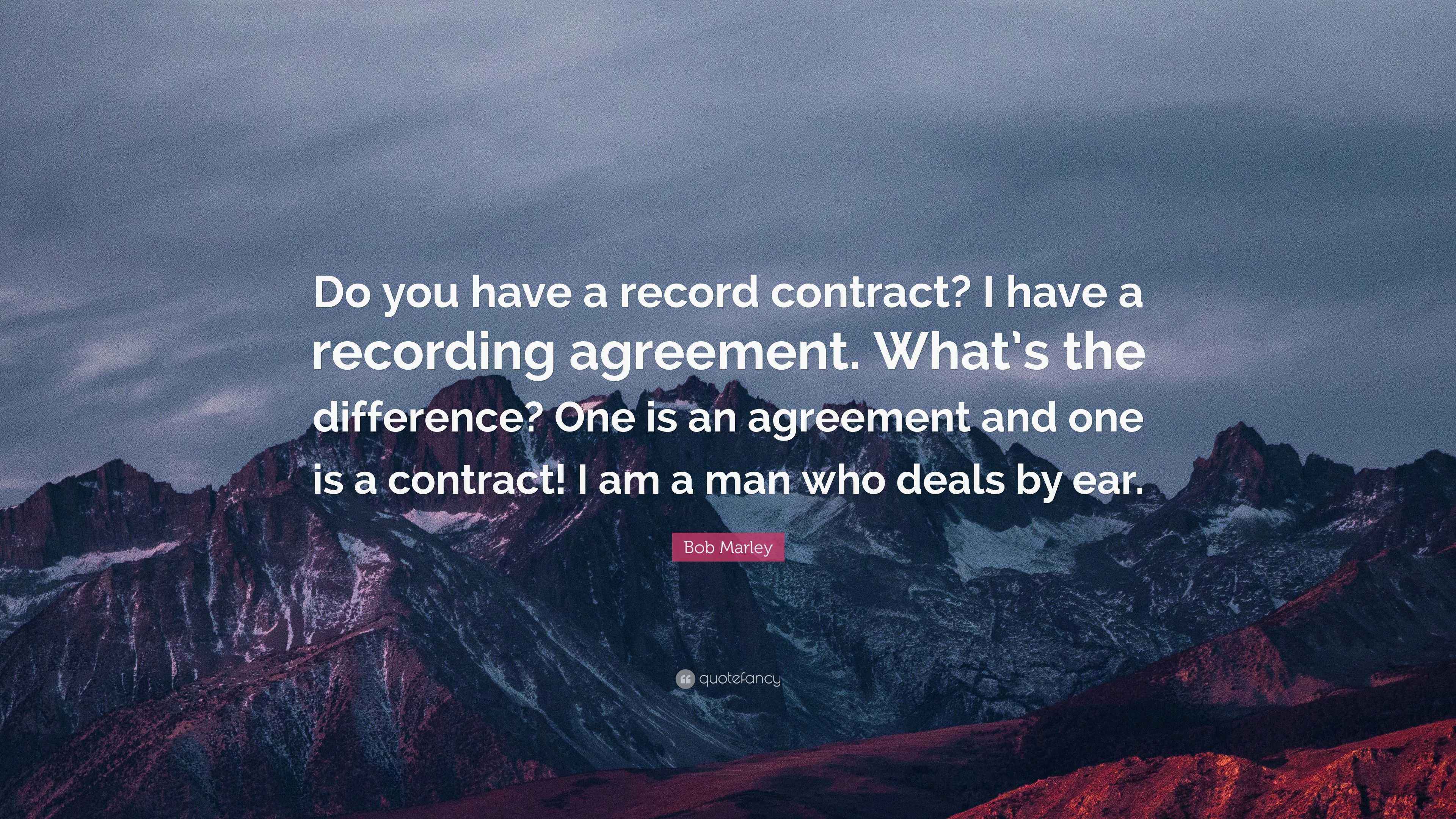 Bob Marley Quote: “Do you have a record contract? I have a recording ...