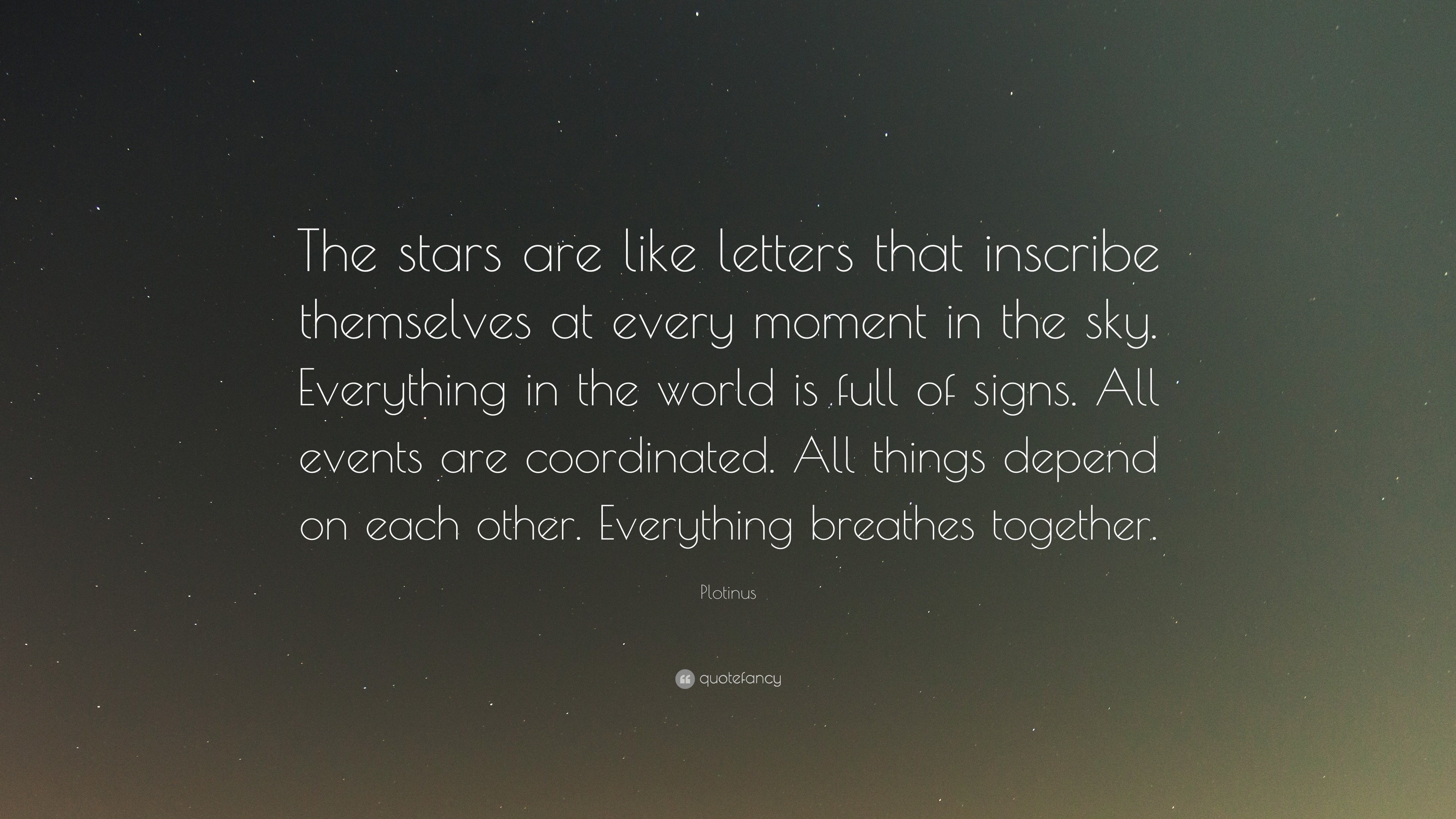 Plotinus Quote: “The stars are like letters that inscribe themselves at ...