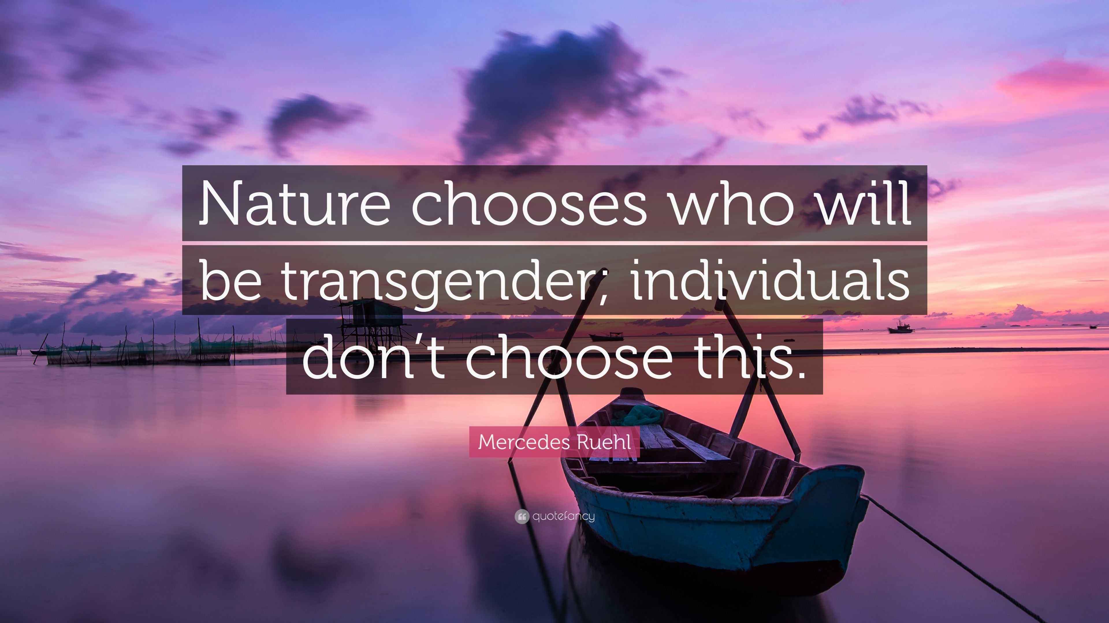 Mercedes Ruehl Quote: “Nature chooses who will be transgender ...