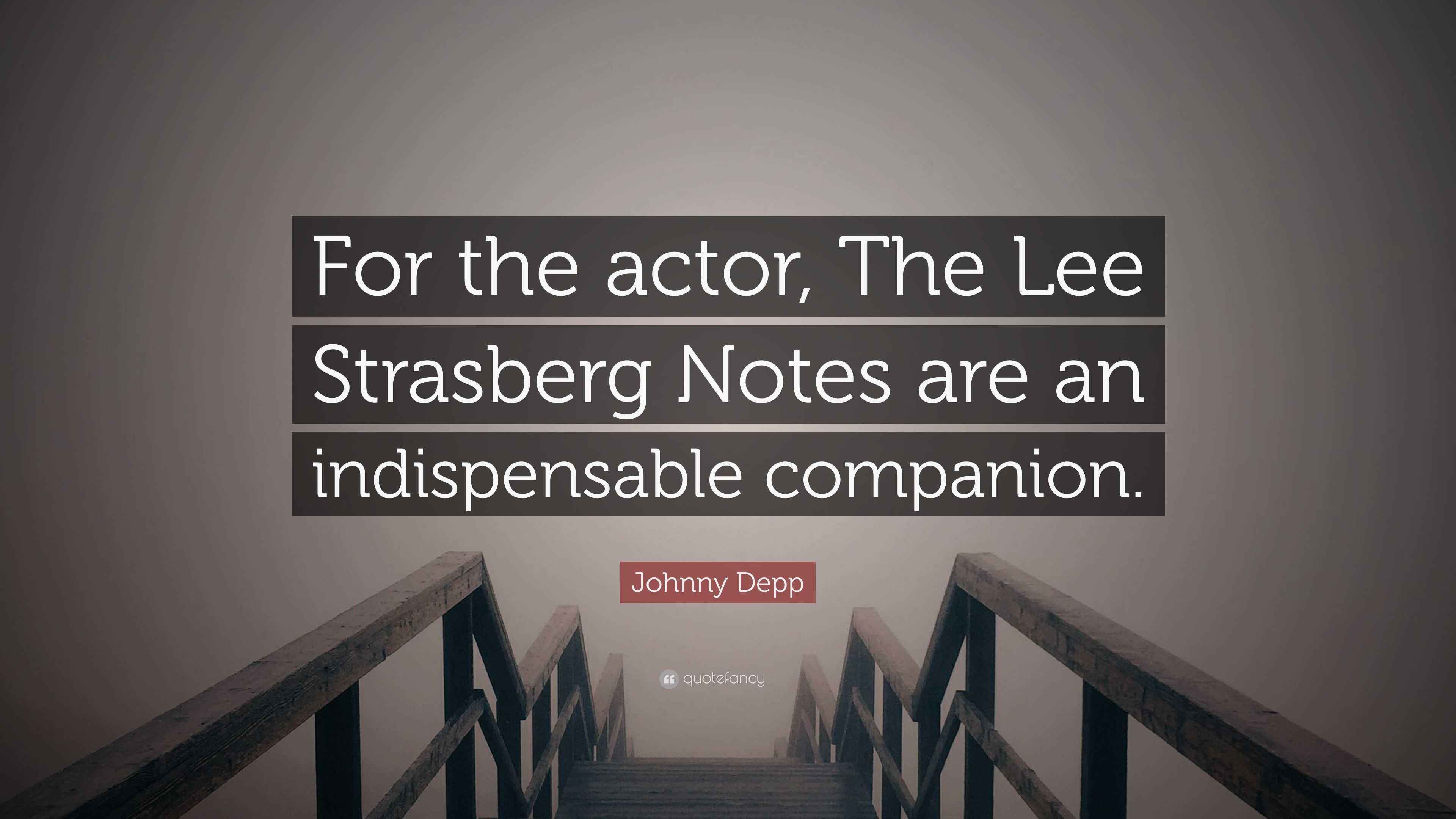 Johnny Depp Quote: “For the actor, The Lee Strasberg Notes are an ...