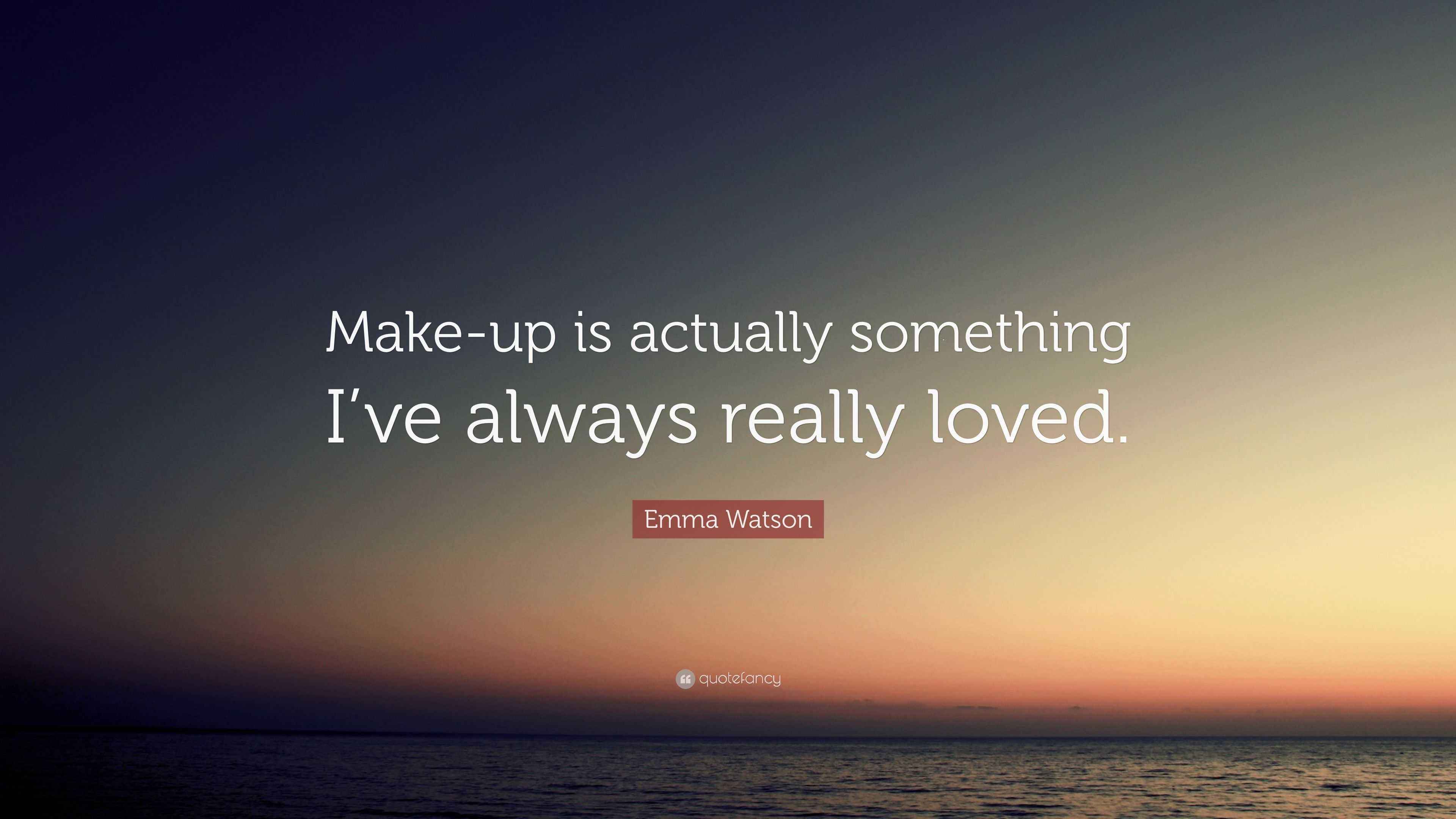 Emma Watson Quote: “Make-up is actually something I’ve always really ...