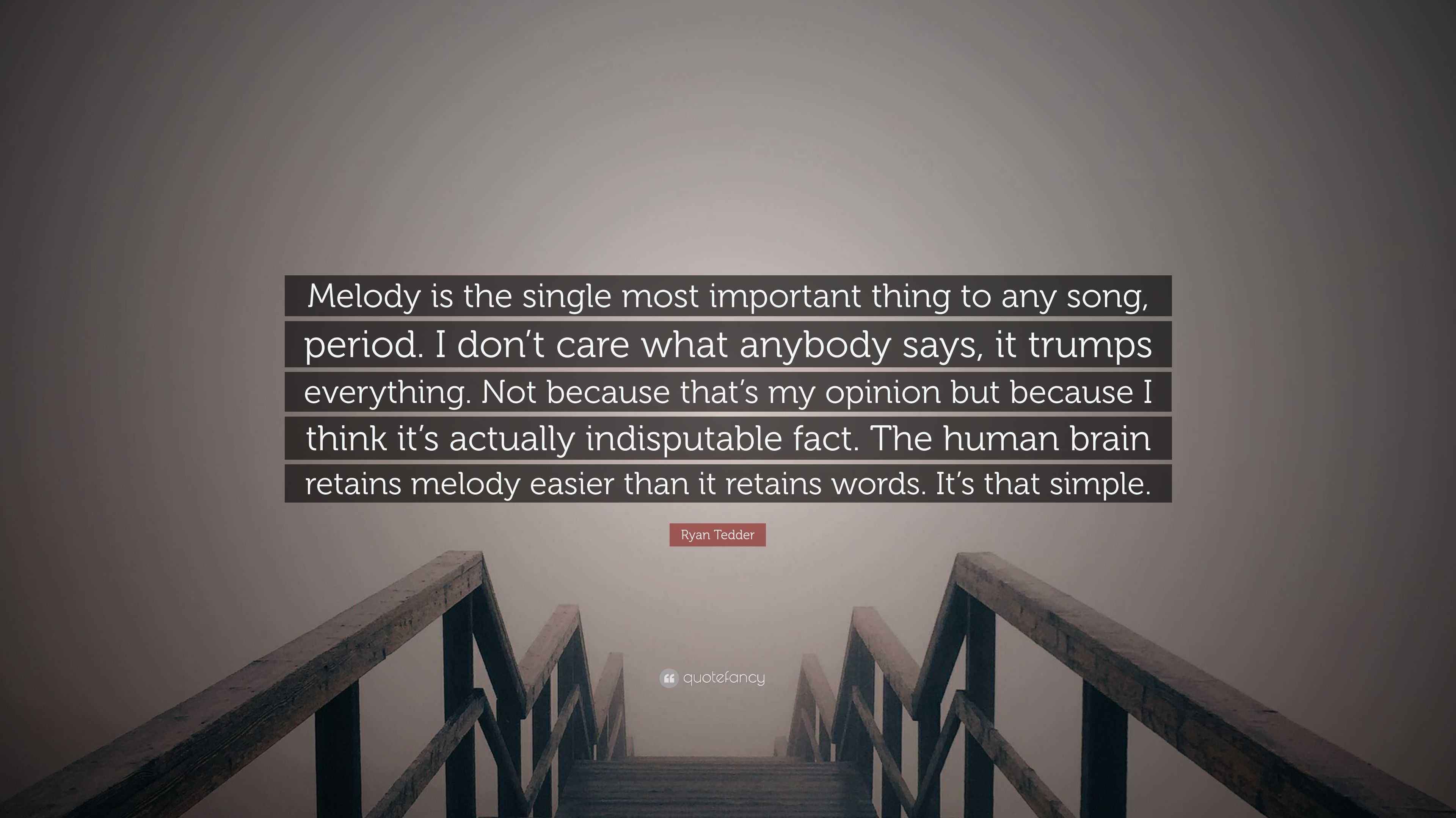 Ryan Tedder Quote: “Melody is the single most important thing to any ...