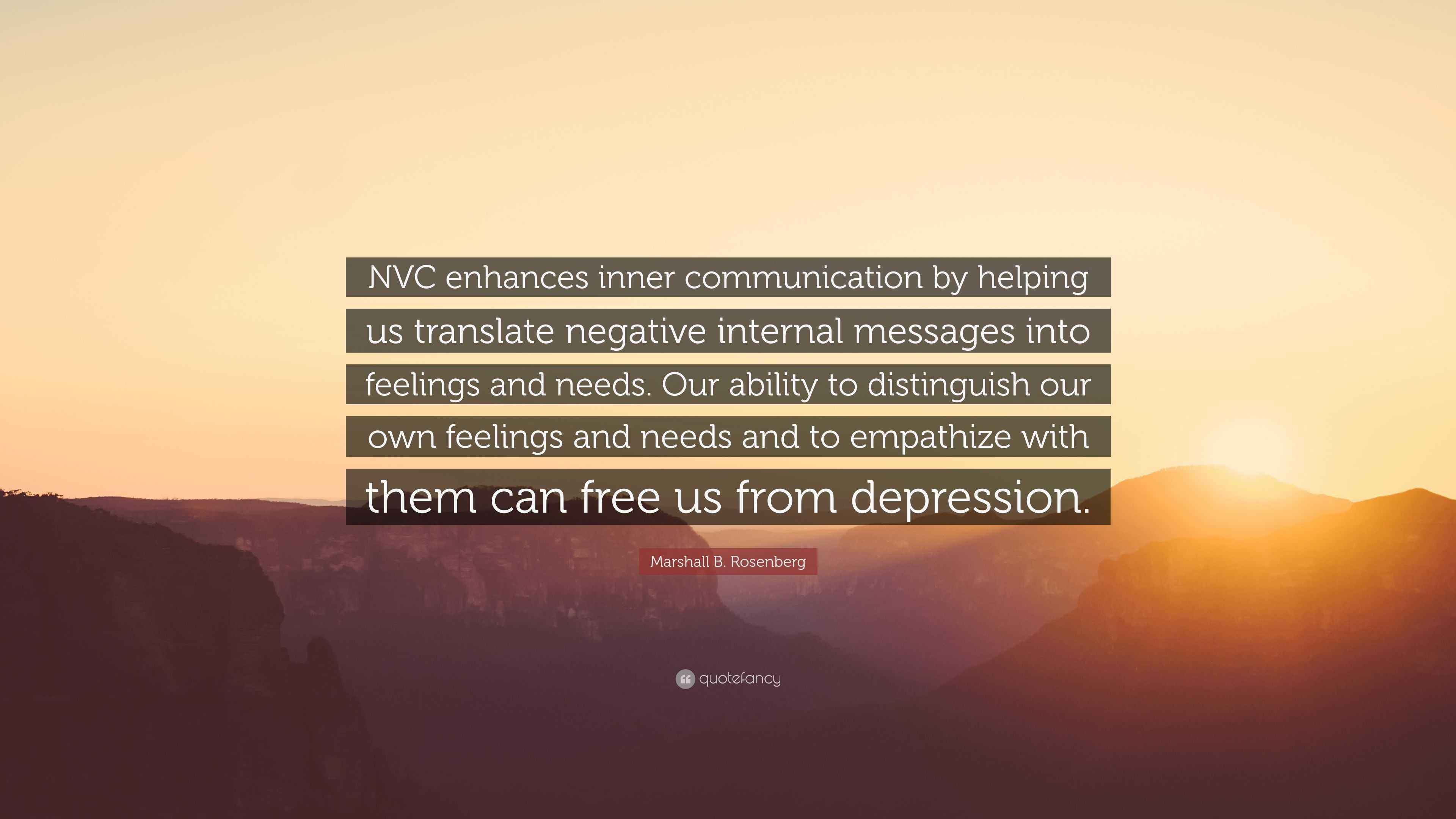 Marshall B. Rosenberg Quote: “NVC enhances inner communication by ...