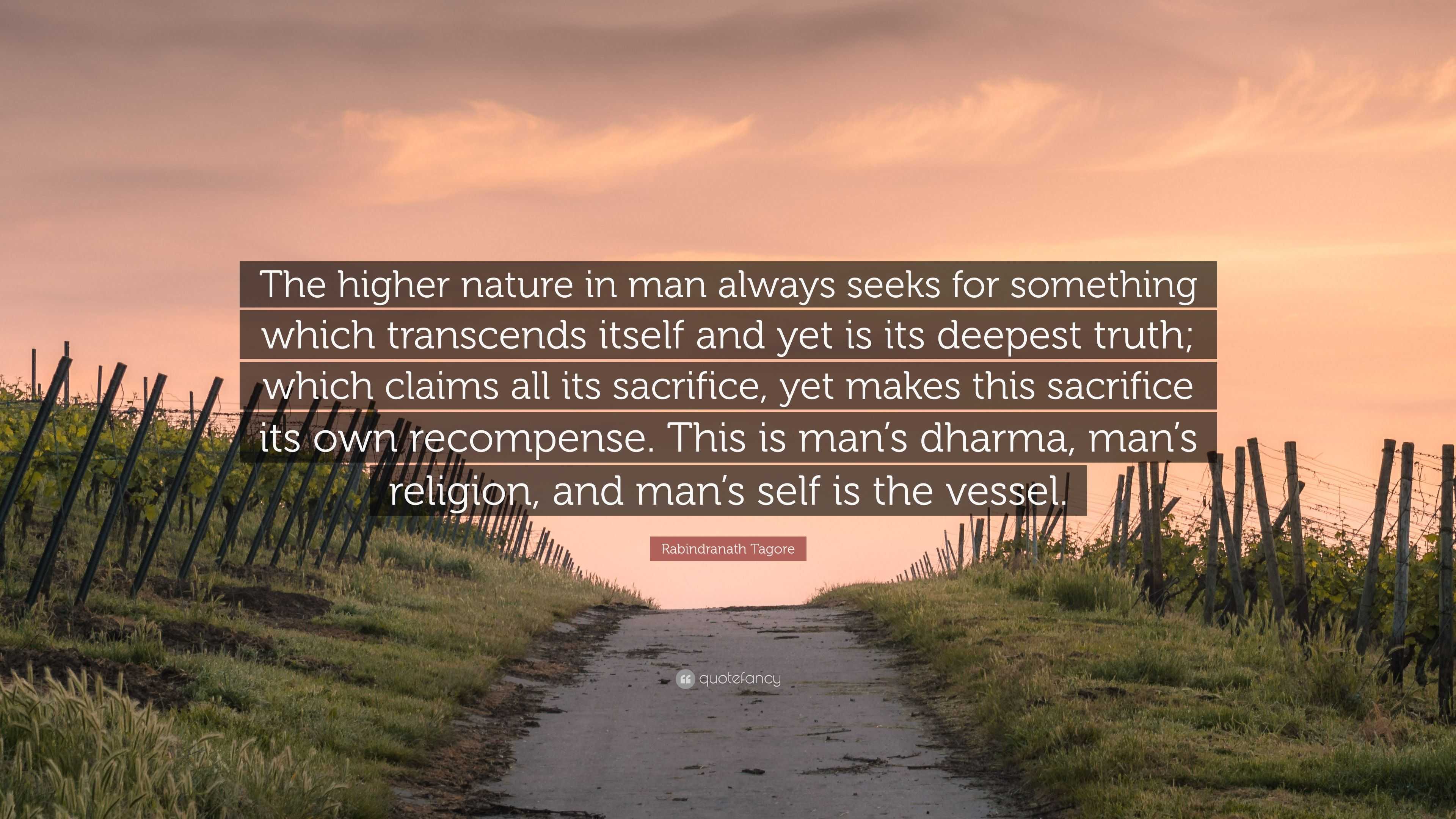 Rabindranath Tagore Quote: “The higher nature in man always seeks for ...